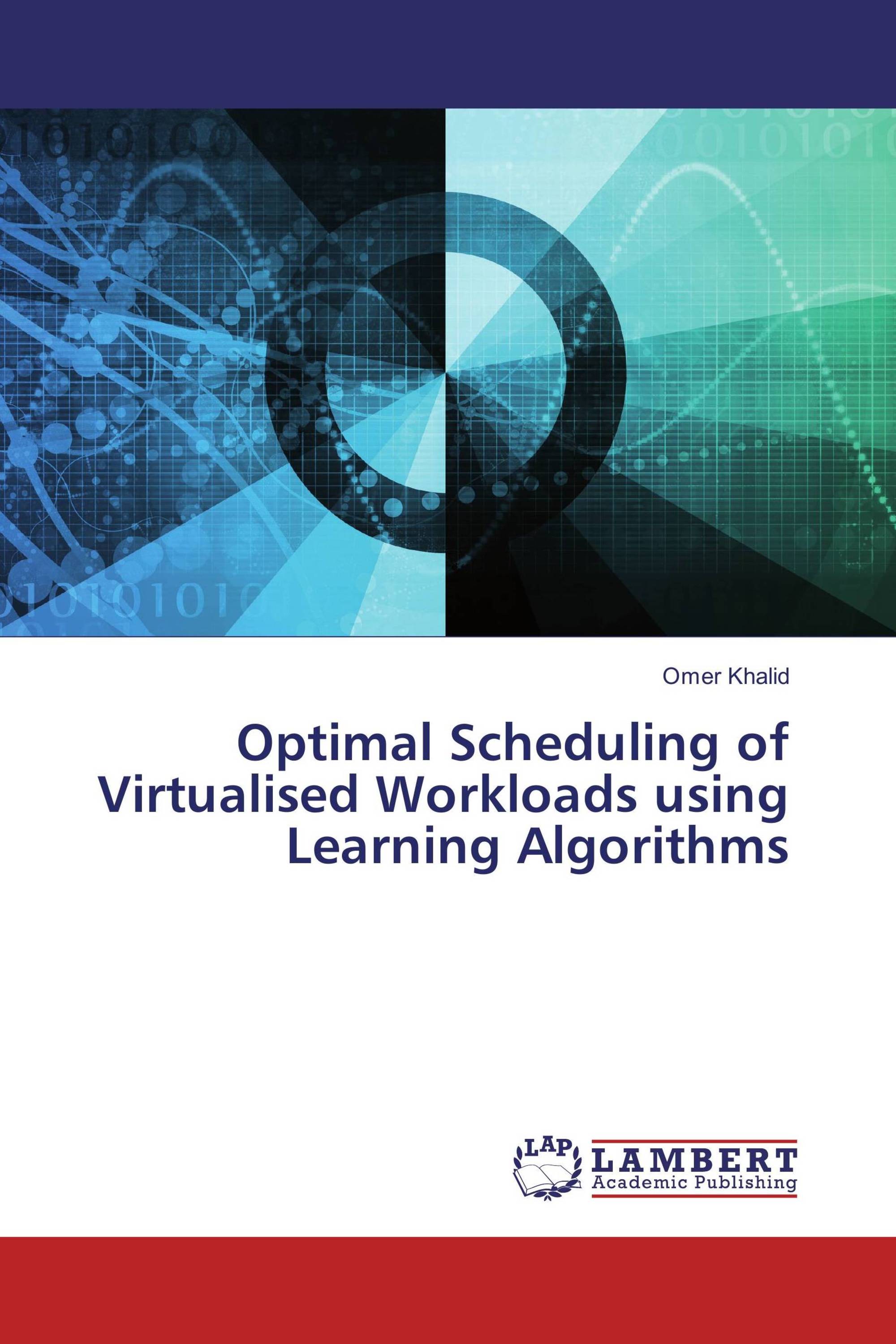 Optimal Scheduling Of Virtualised Workloads Using Learning Algorithms