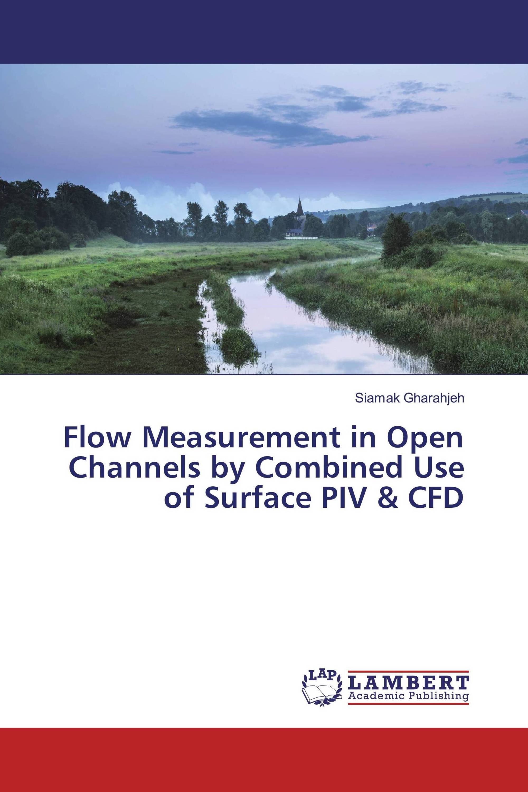 Flow Measurement in Open Channels by Combined Use of Surface PIV & CFD ...