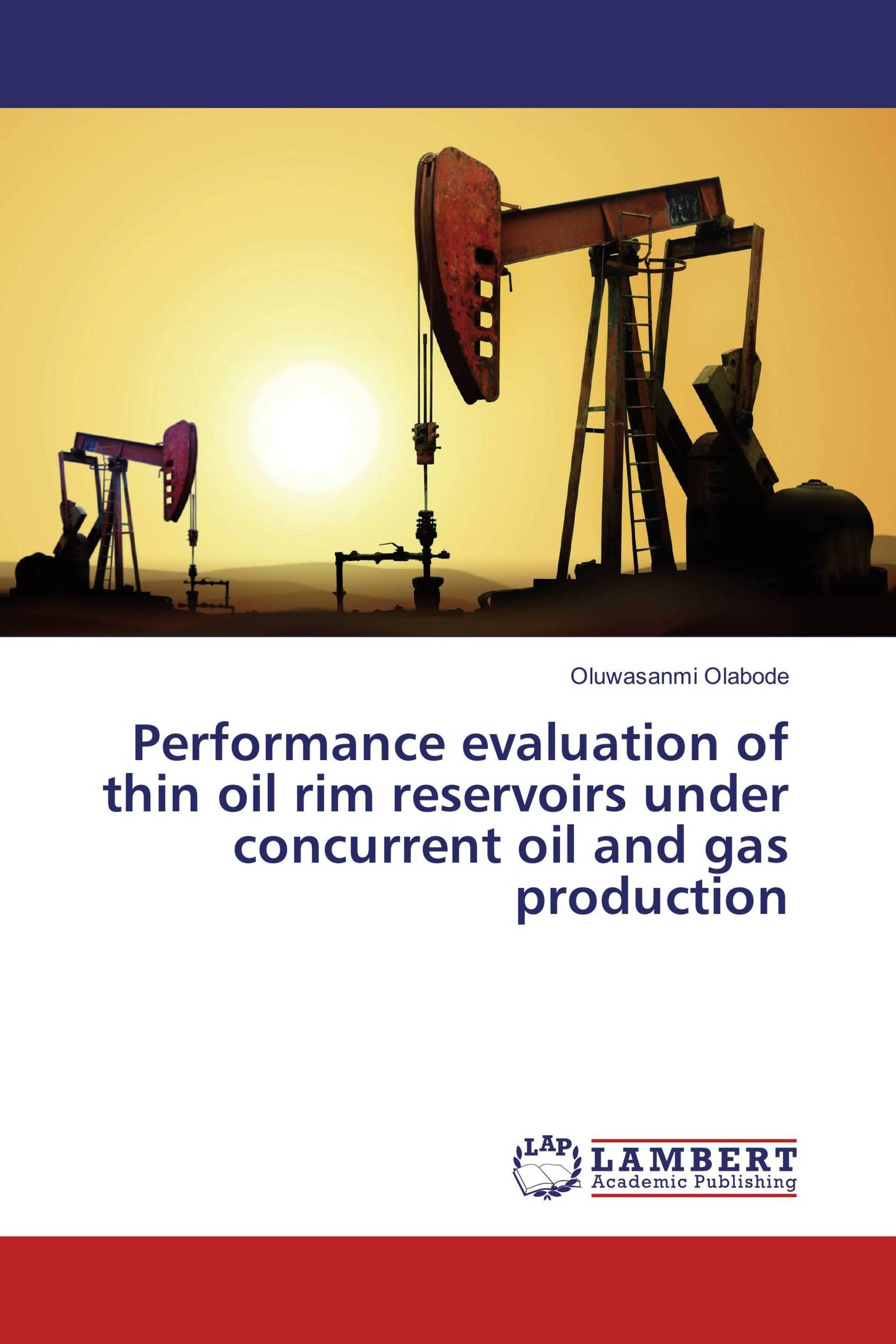 Performance Evaluation Of Thin Oil Rim Reservoirs Under Concurrent Oil And Gas Production 978