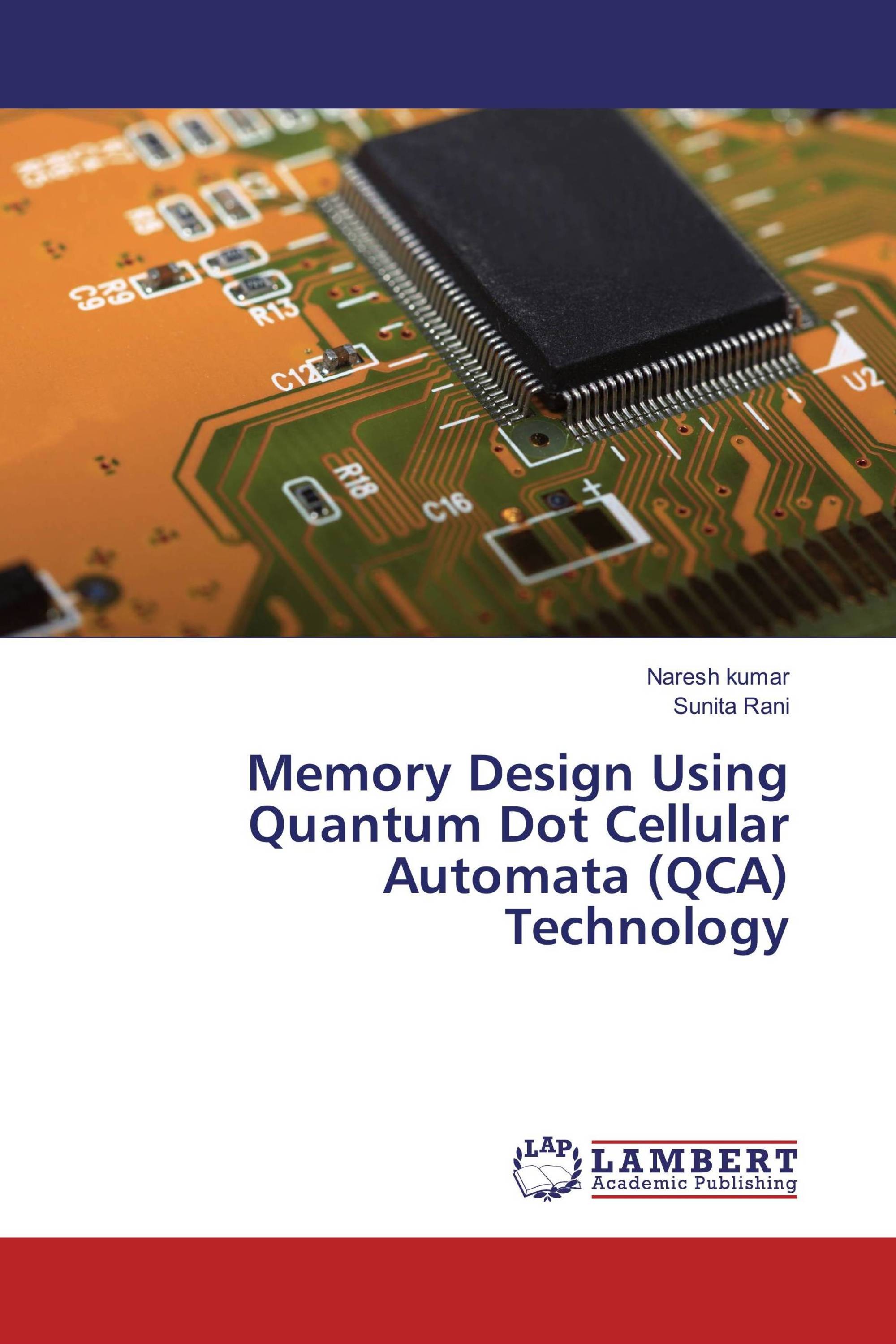 Memory Design Using Quantum Dot Cellular Automata Qca Technology 978 3 330 08648 7