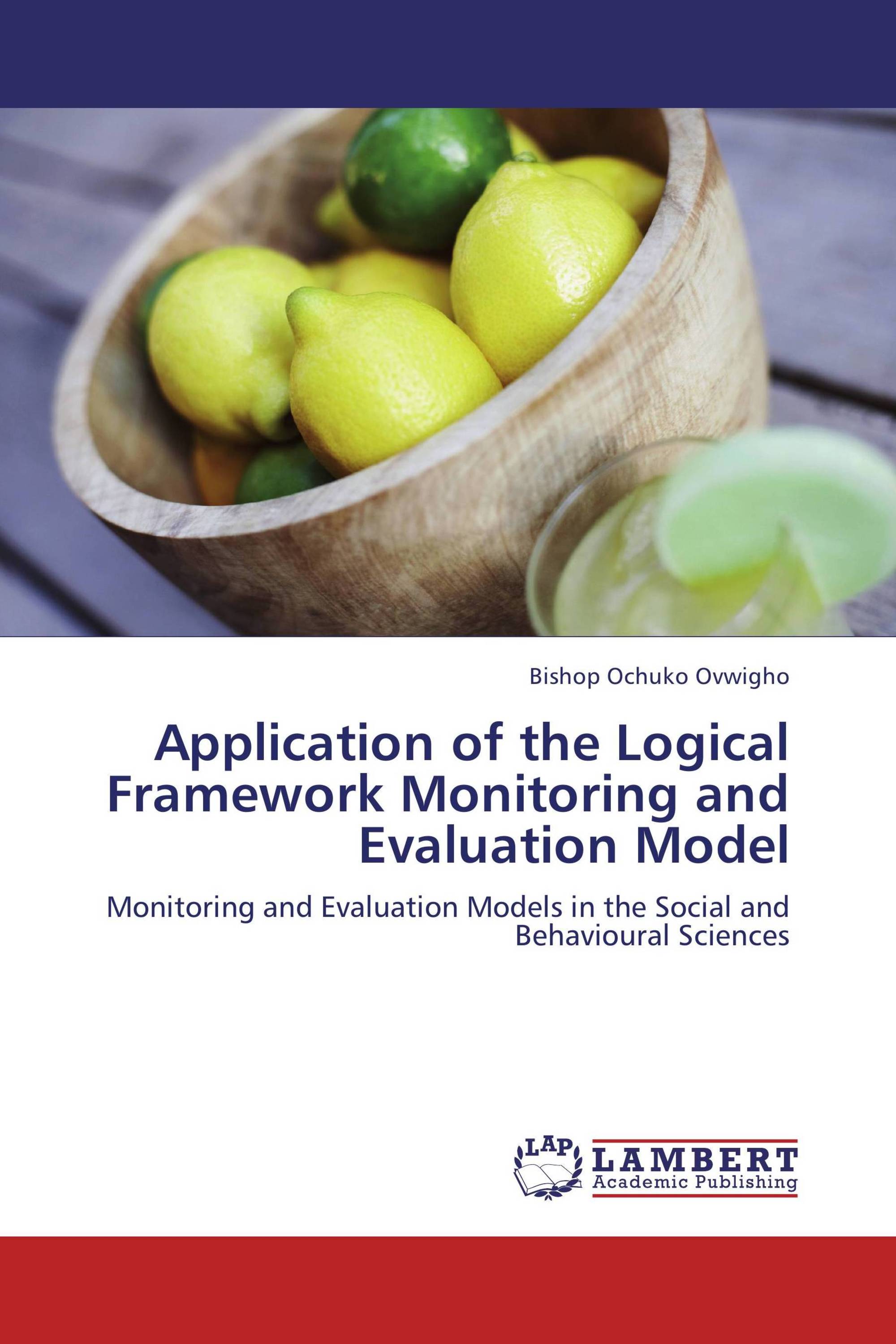Application Of The Logical Framework Monitoring And Evaluation Model