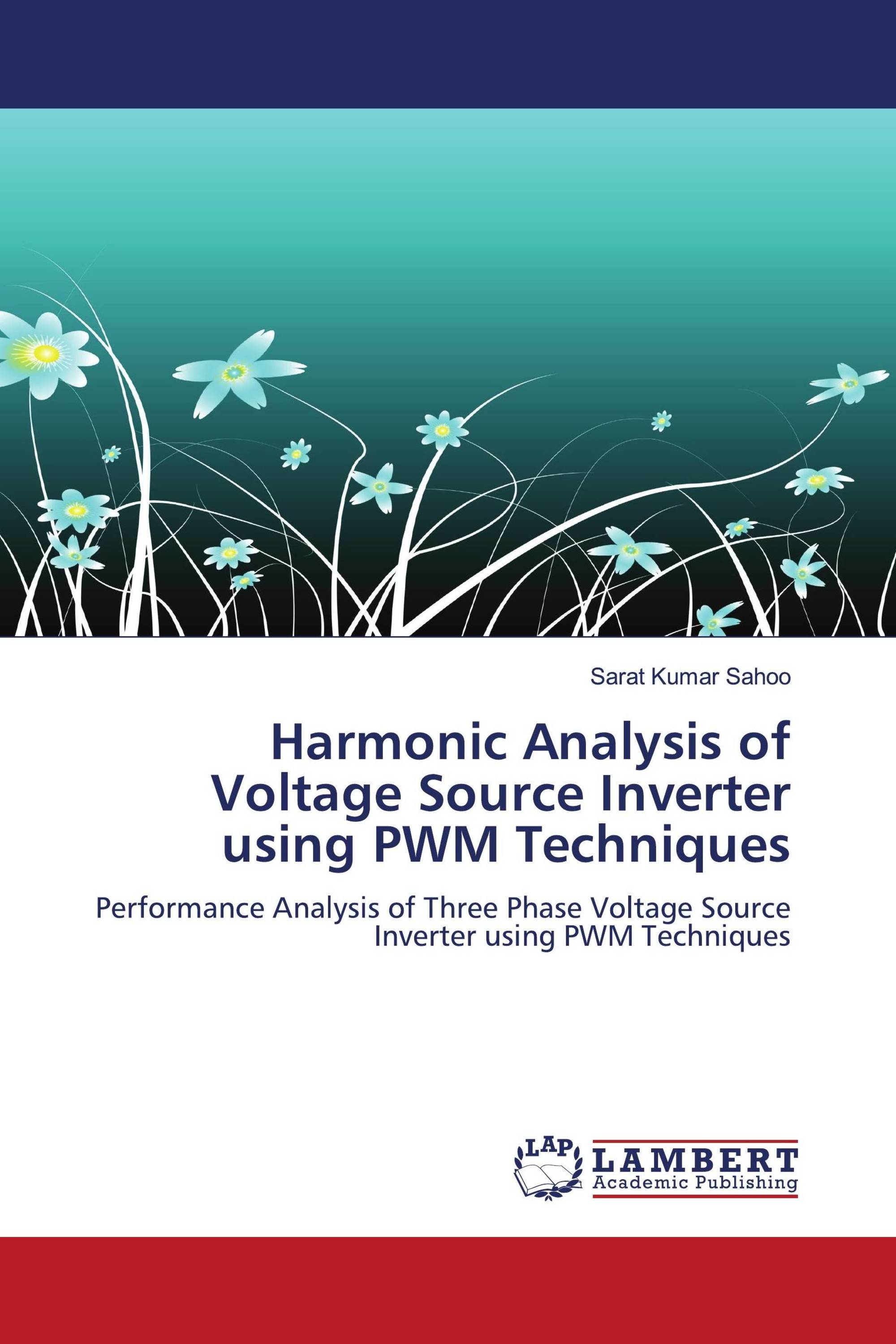 Harmonic Analysis of Voltage Source Inverter using PWM Techniques / 978 ... Harmonic Analysis of Voltage Source Inverter using PWM Techniques / 978 ...