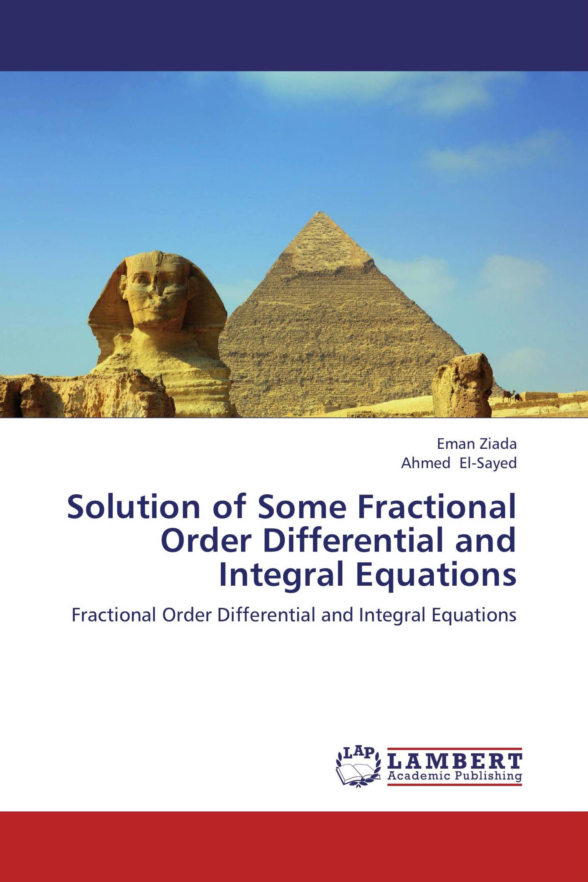 Solution Of Some Fractional Order Differential And Integral Equations 978 3 659 19069 8