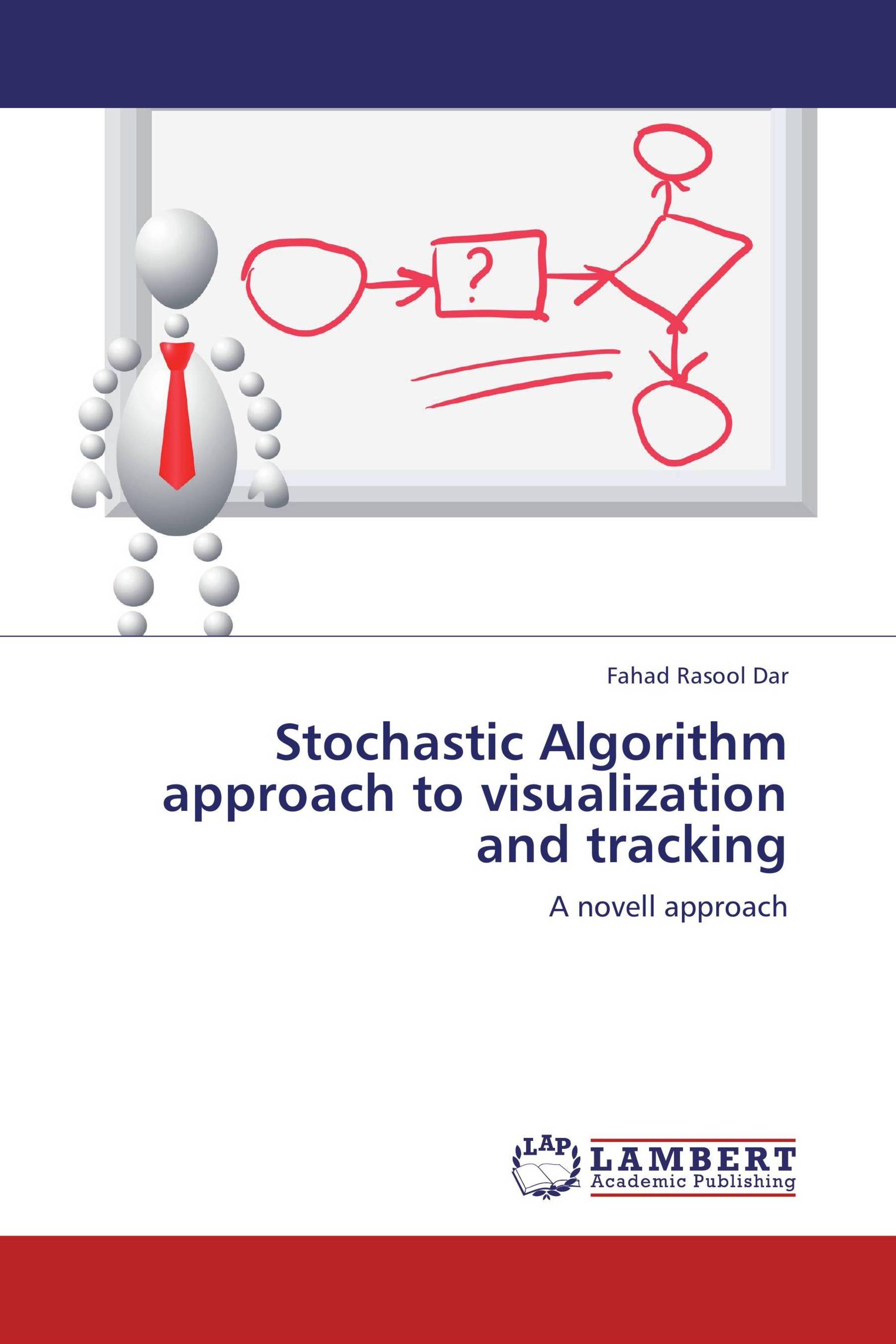 Stochastic Algorithm Approach To Visualization And Tracking 978 3 659 19995 0 9783659199950