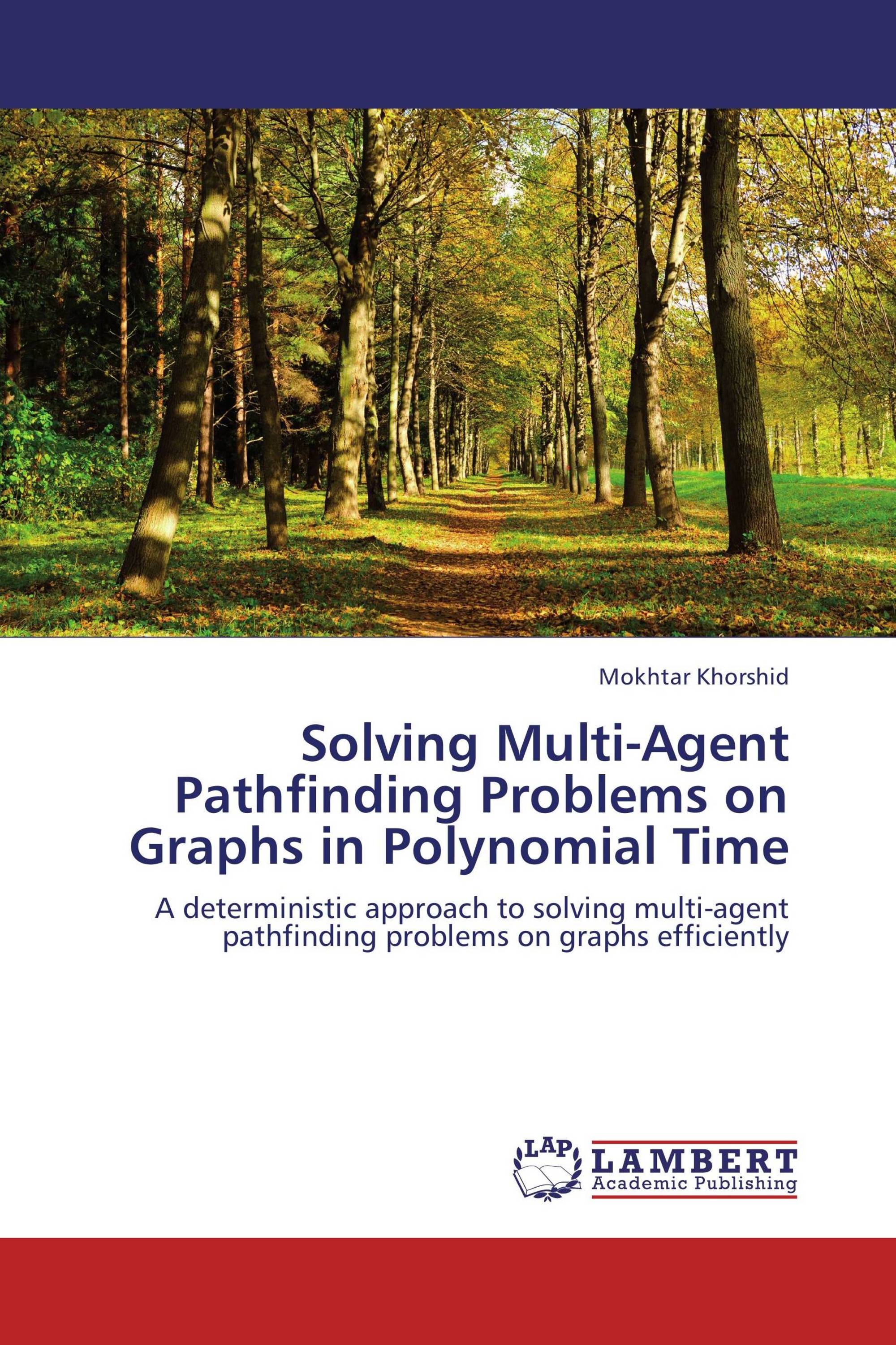 Solving Multi Agent Pathfinding Problems On Graphs In Polynomial Time 978 3 659 20077 9