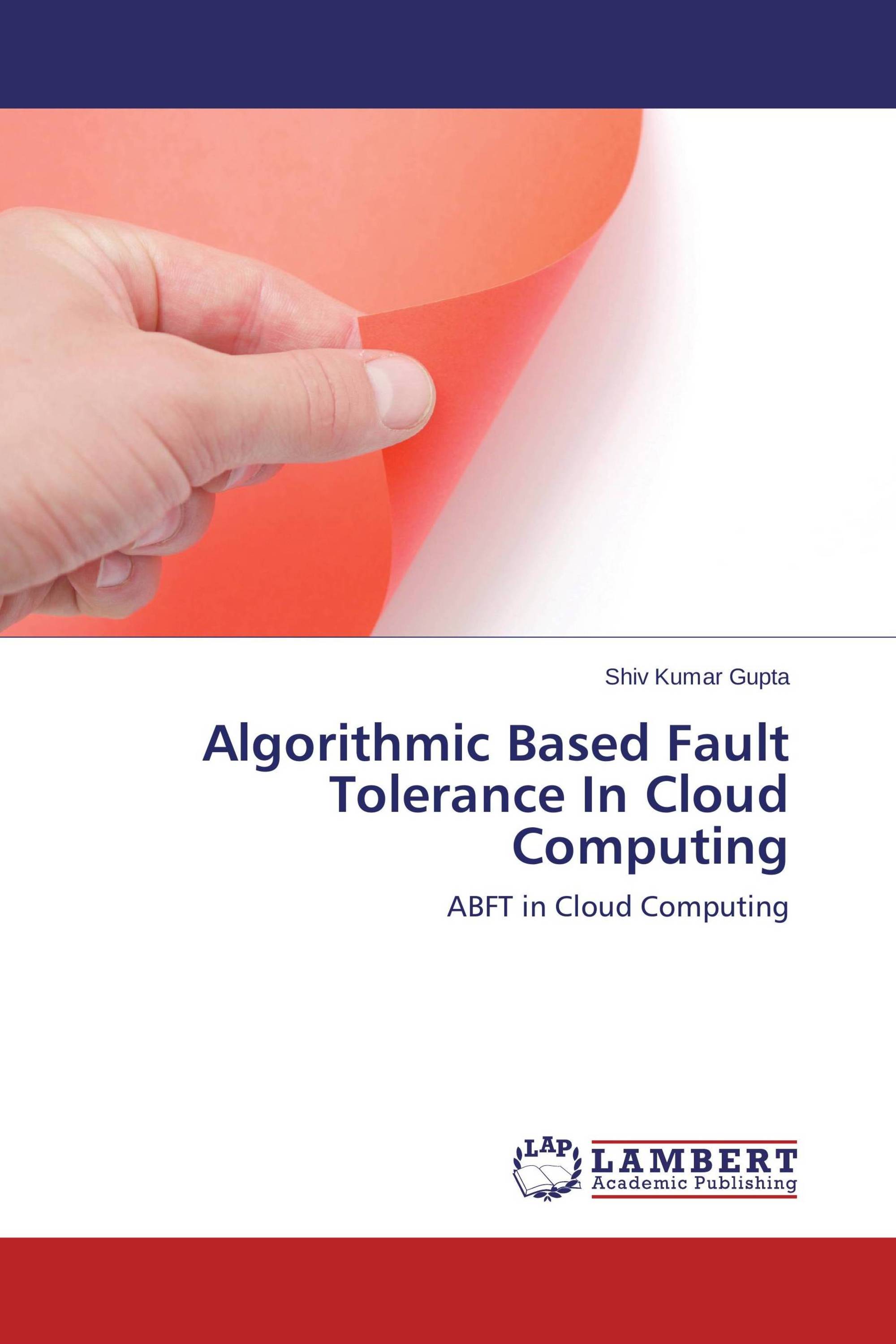 Algorithmic Based Fault Tolerance In Cloud Computing 978 3 659 22244 3 9783659222443