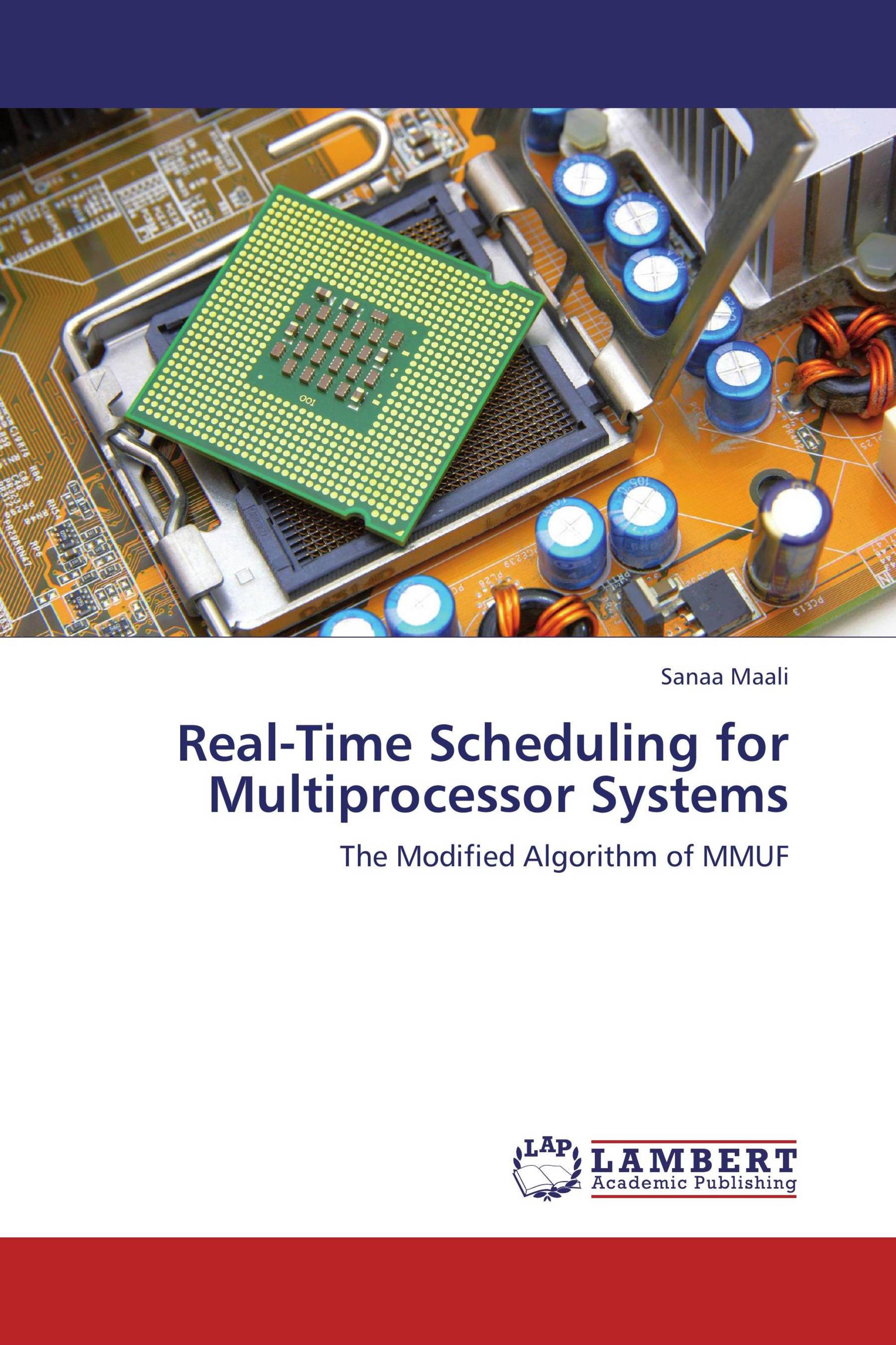 Real Time Scheduling For Multiprocessor Systems 978 3 659 24231 1