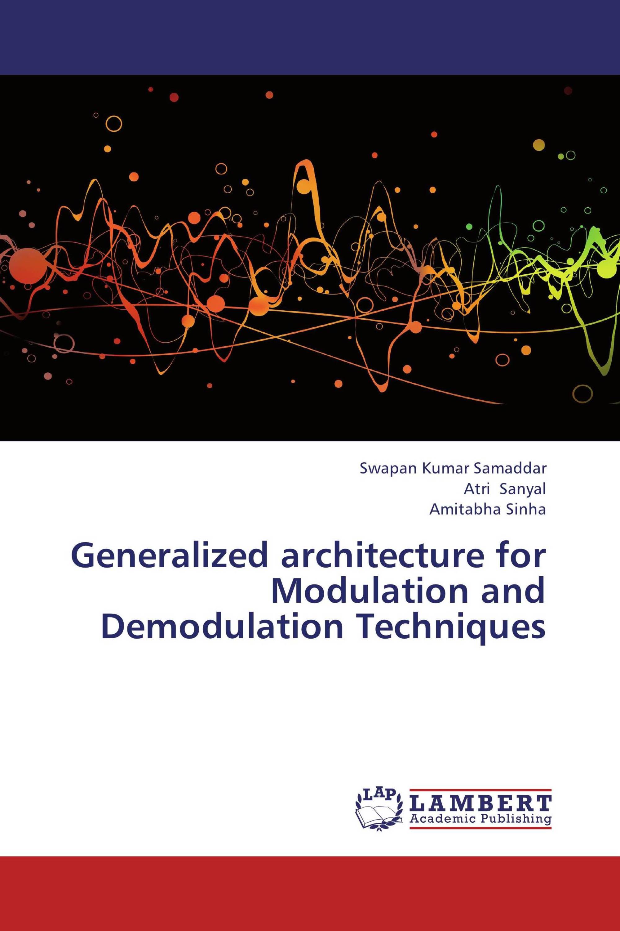 Generalized Architecture For Modulation And Demodulation Techniques 978 3 659 33932 5