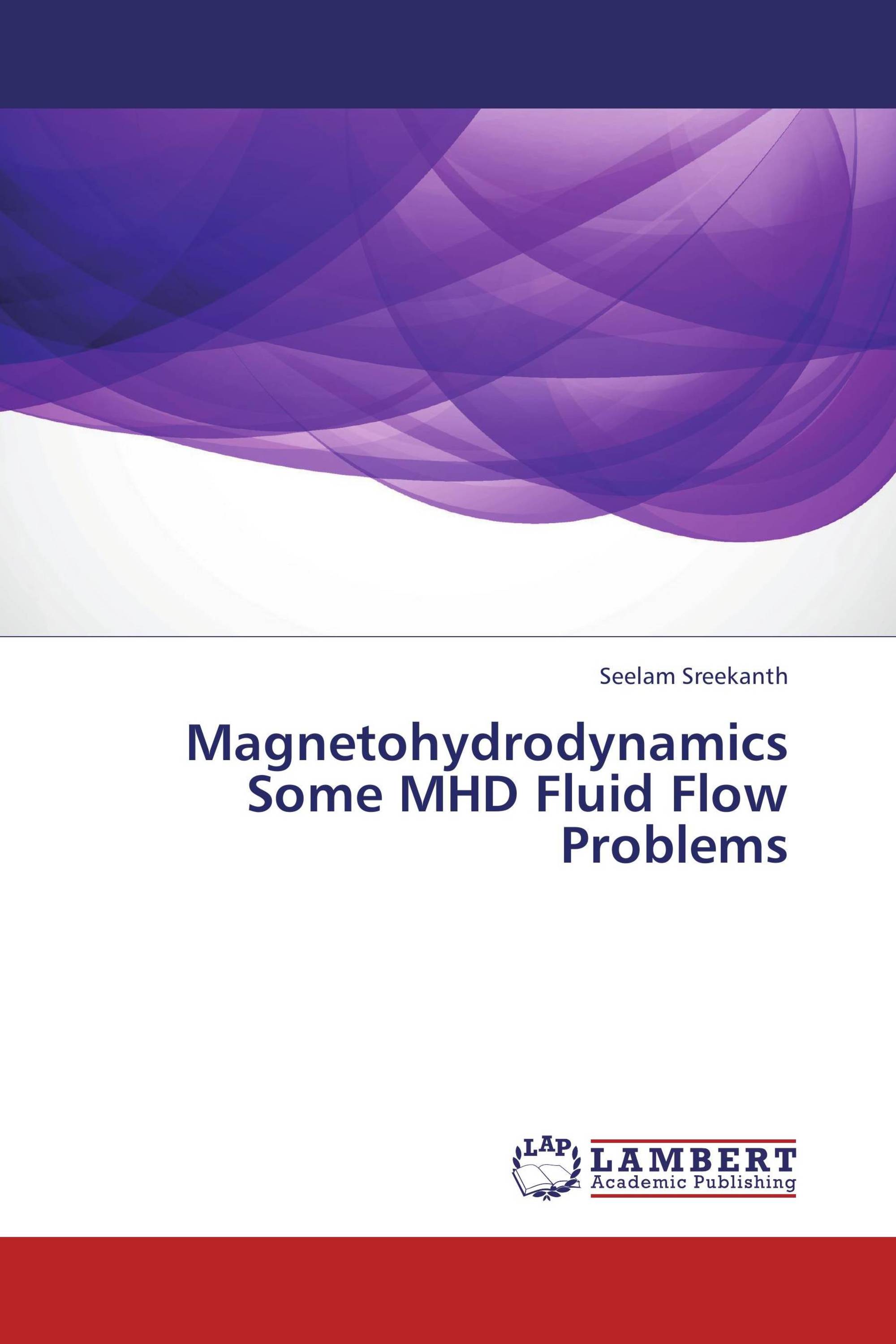 Magnetohydrodynamics Some MHD Fluid Flow Problems / 978-3-659-34250-9 / 9783659342509 / 3659342505