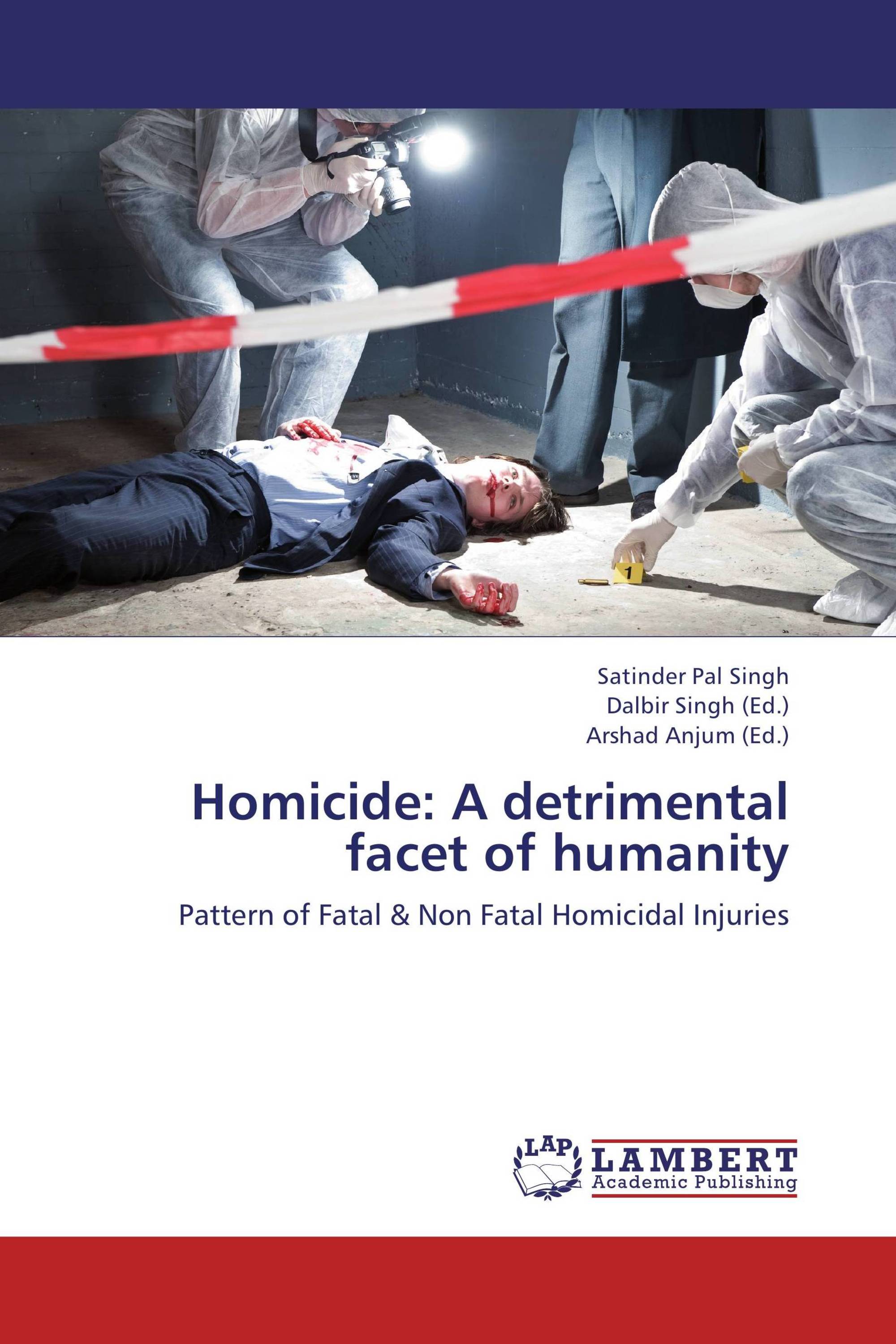 Homicide: A detrimental facet of humanity / 978-3-659-35288-1 ...