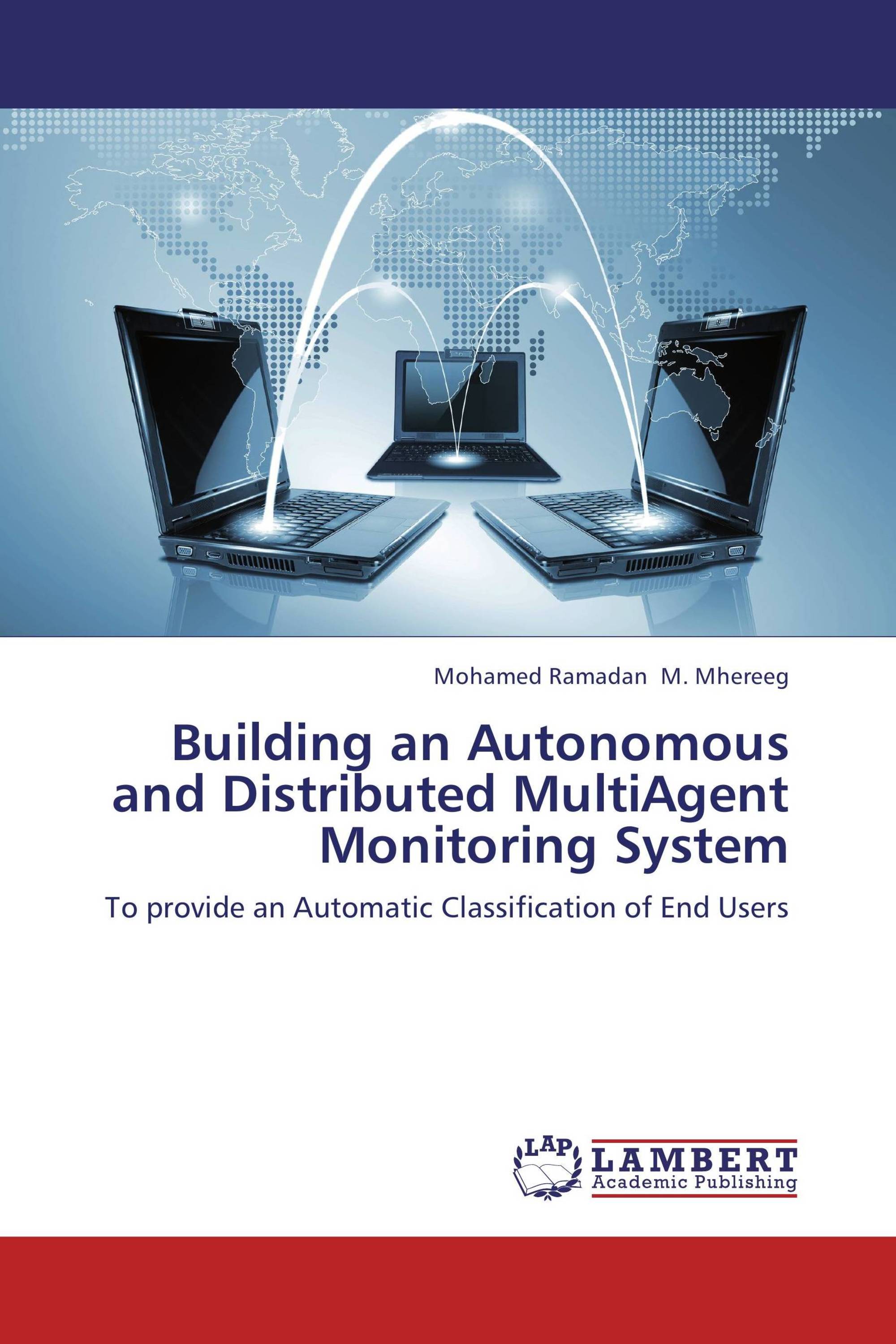 Building an Autonomous and Distributed MultiAgent Monitoring System