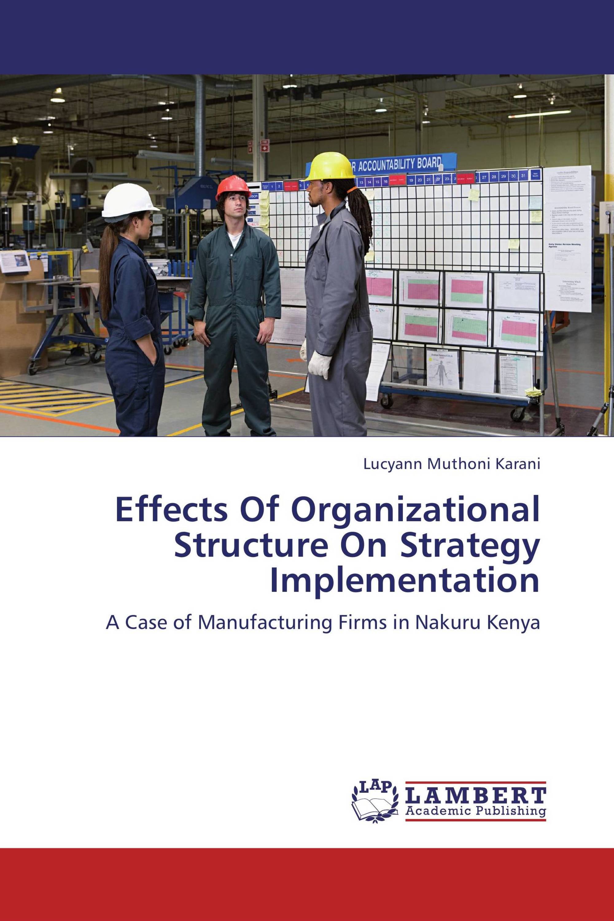 Effects Of Organizational Structure On Strategy Implementation 978 3