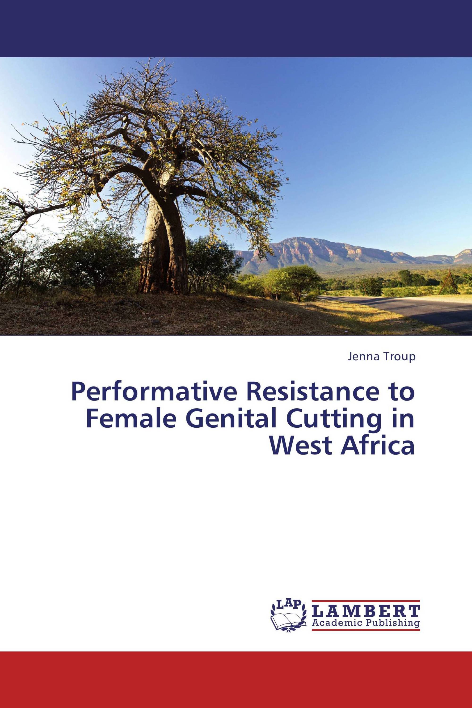 Performative Resistance to Female Genital Cutting in West Africa / 978-3-659-39921-3 ...