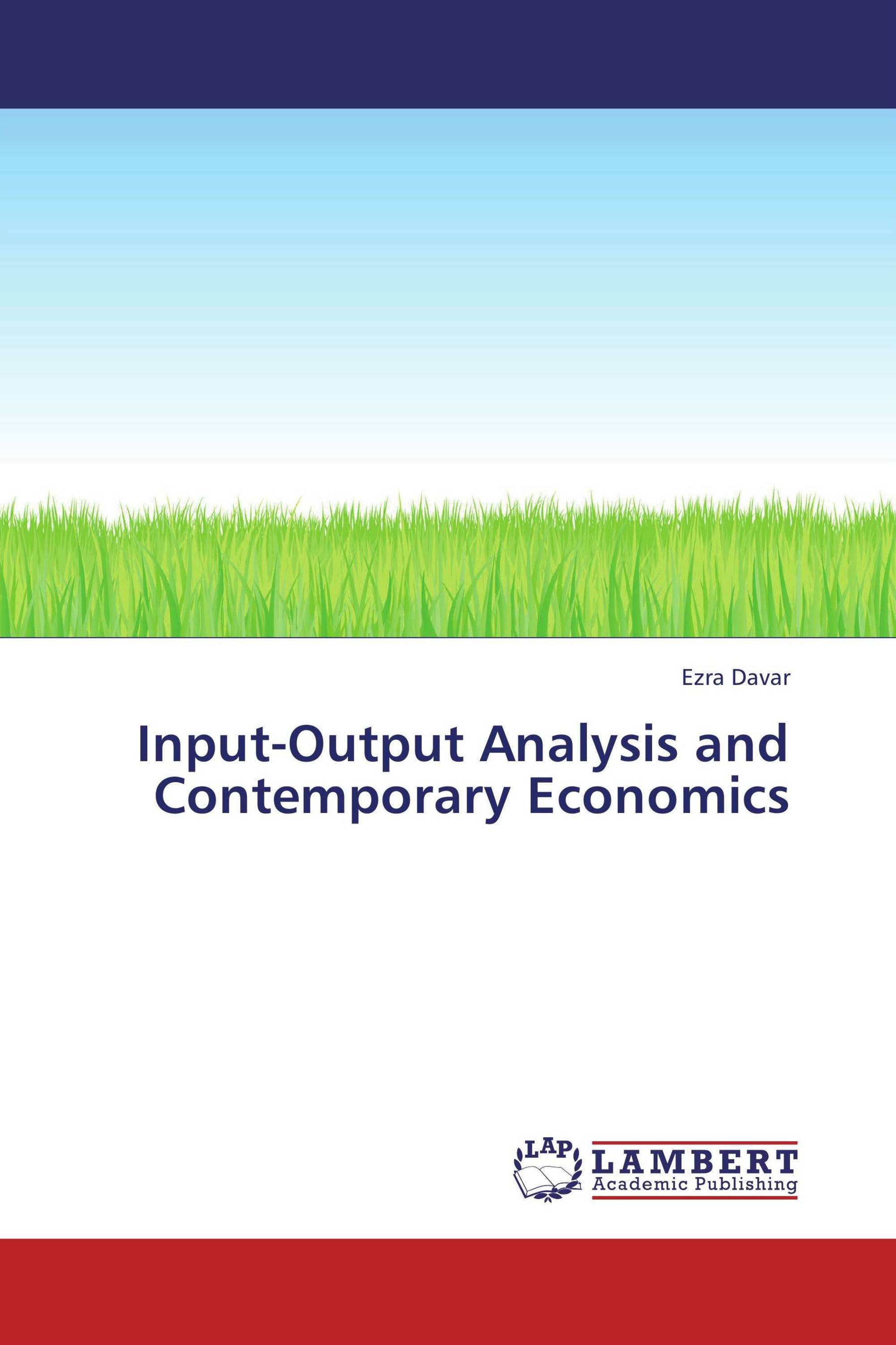 Input Output Analysis And Contemporary Economics 978 3 659 41736 8 9783659417368 365941736x
