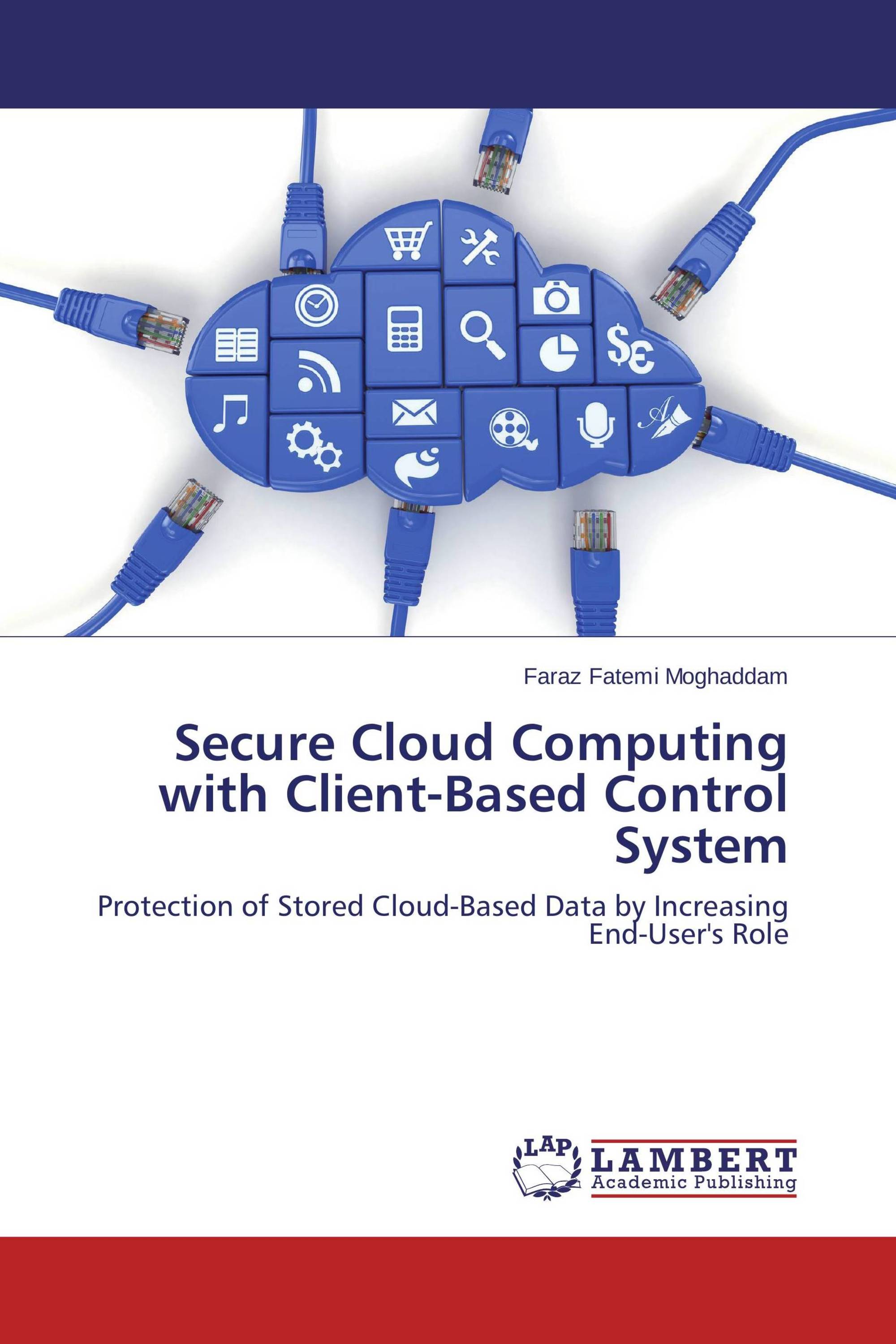 Secure Cloud Computing with Client-Based Control System / 978-3-659 ...