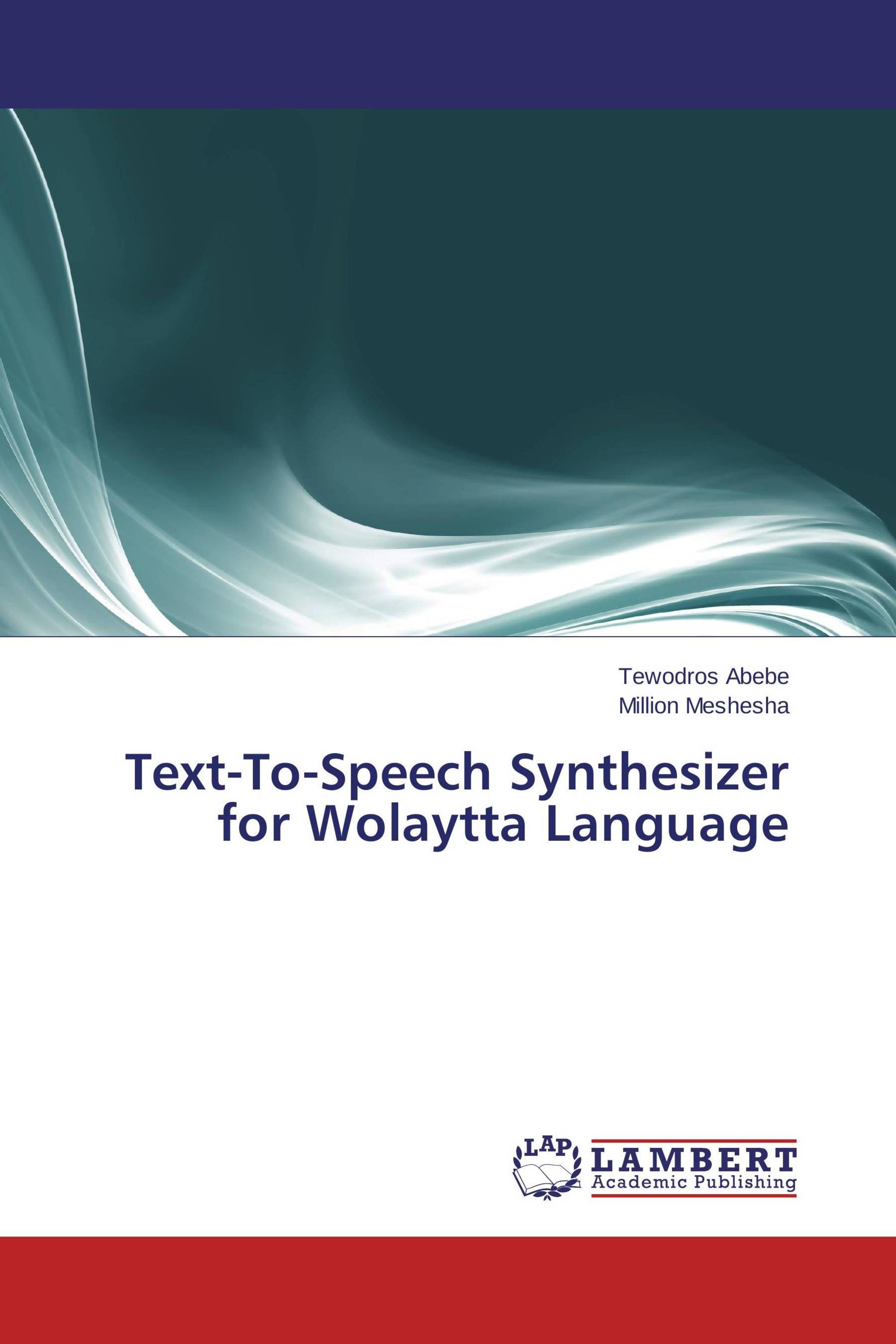 Text To Speech Synthesizer For Wolaytta Language 978 3 659 49206 8 9783659492068 365949206x