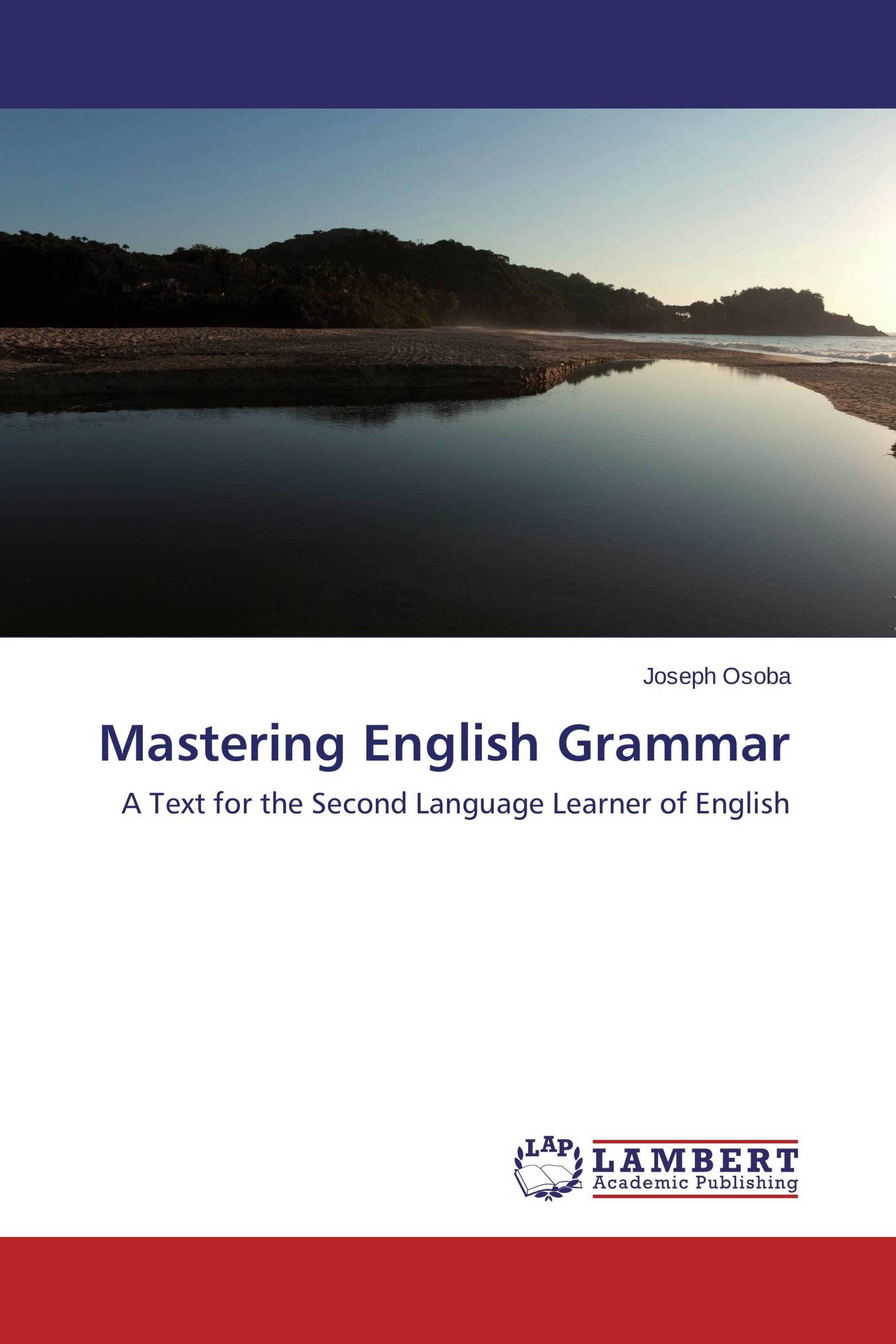 Mastering English Grammar / 978-3-659-50588-1 / 9783659505881 / 3659505889 Mastering English Grammar / 978-3-659-50588-1 / 9783659505881 / 3659505889