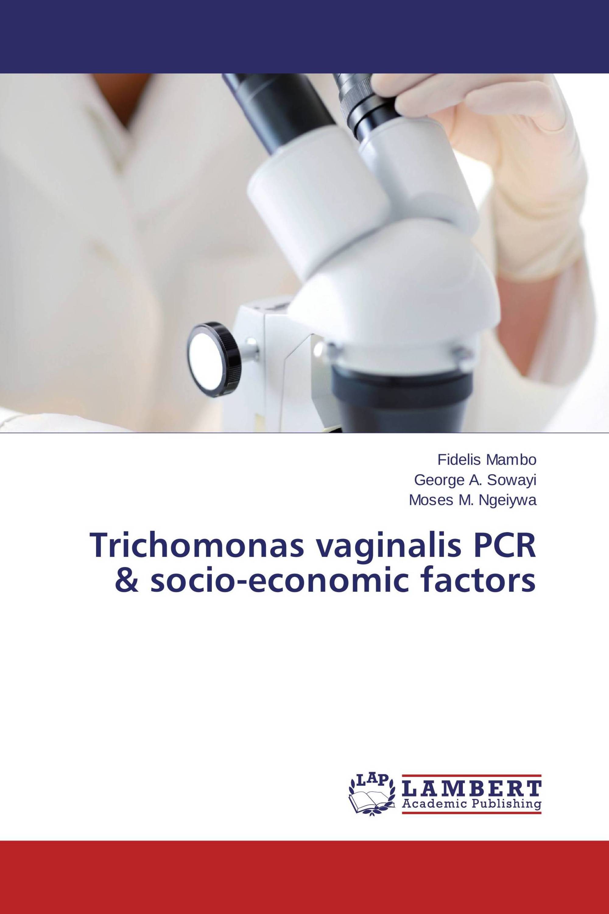Trichomonas Vaginalis Pcr And Socio Economic Factors 978 3 659 55673 9 9783659556739 3659556734