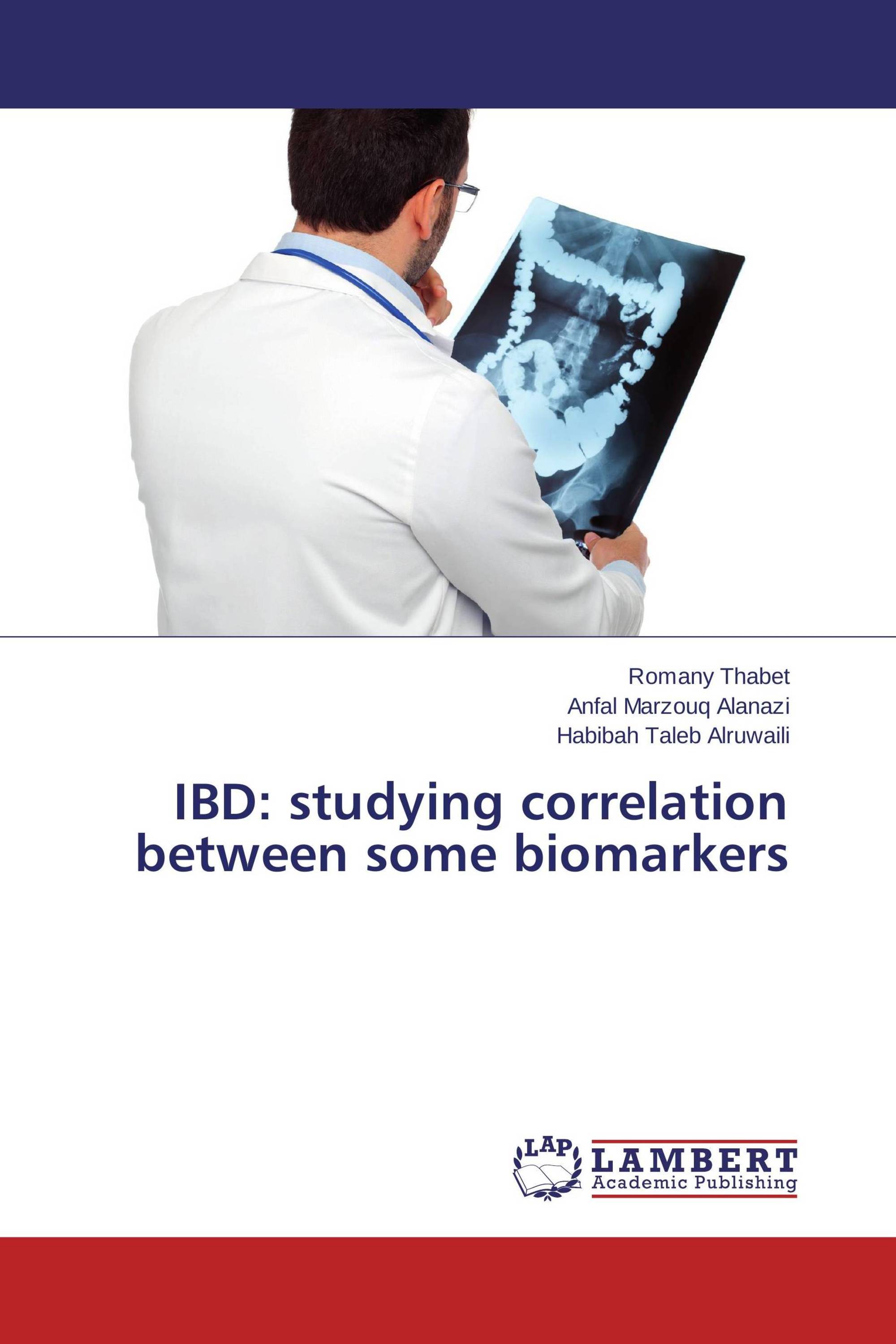 IBD: studying correlation between some biomarkers / 978-3-659-60895-7 ... IBD: studying correlation between some biomarkers / 978-3-659-60895-7 ...