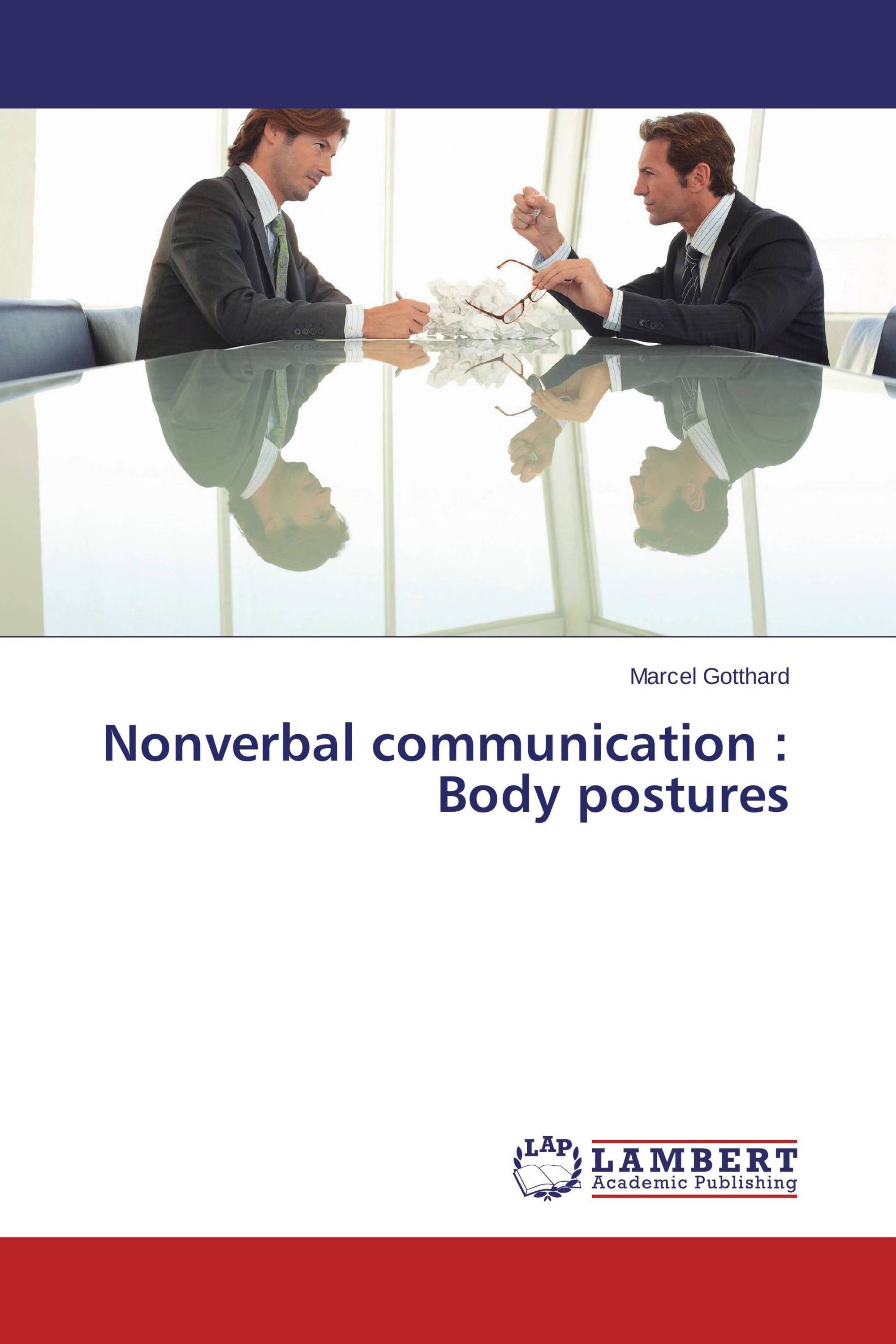Nonverbal communication : Body postures / 978-3-659-77353-2 ... Nonverbal communication : Body postures / 978-3-659-77353-2 ...