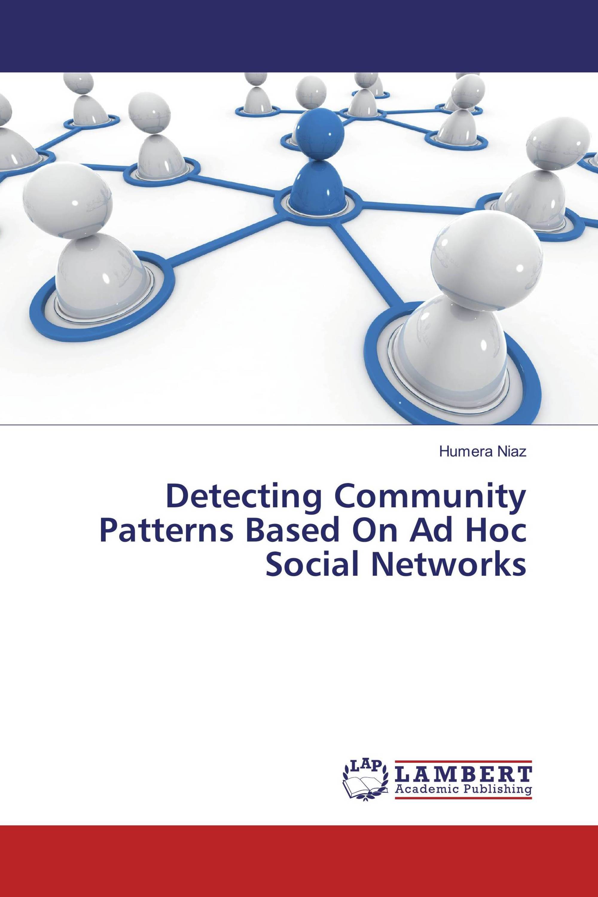 Detecting Community Patterns Based On Ad Hoc Social Networks 978 3 659 82272 8 9783659822728