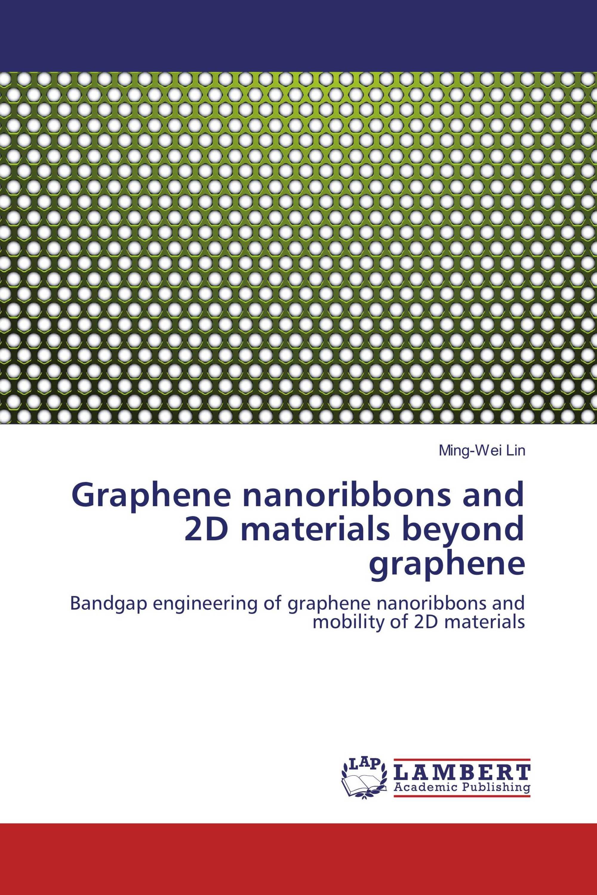 Graphene nanoribbons and 2D materials beyond graphene / 978-3-659-97650 ...