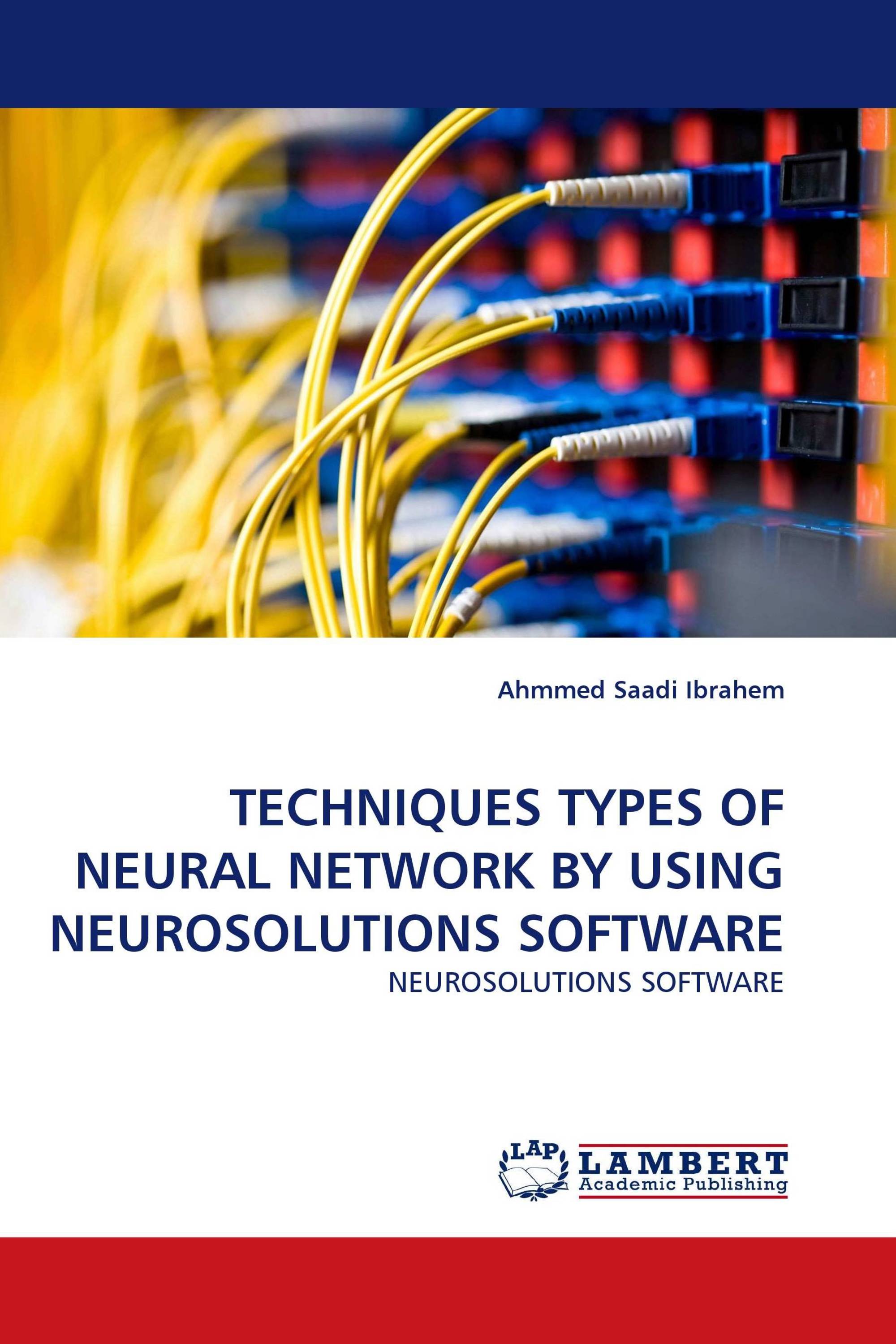 TECHNIQUES TYPES OF NEURAL NETWORK BY USING NEUROSOLUTIONS SOFTWARE ...