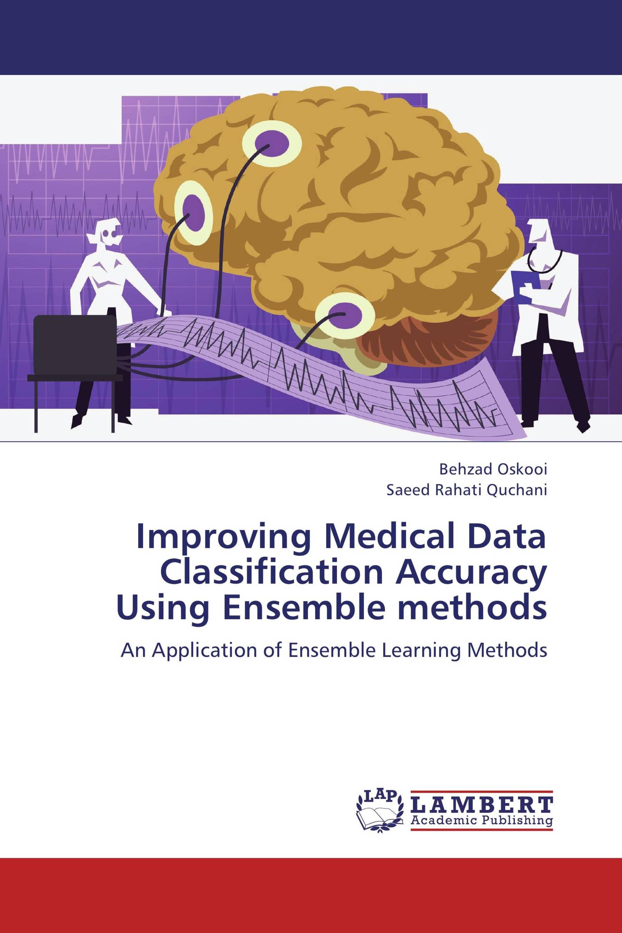 Improving Medical Data Classification Accuracy Using Ensemble Methods 978 3 8443 5822 3