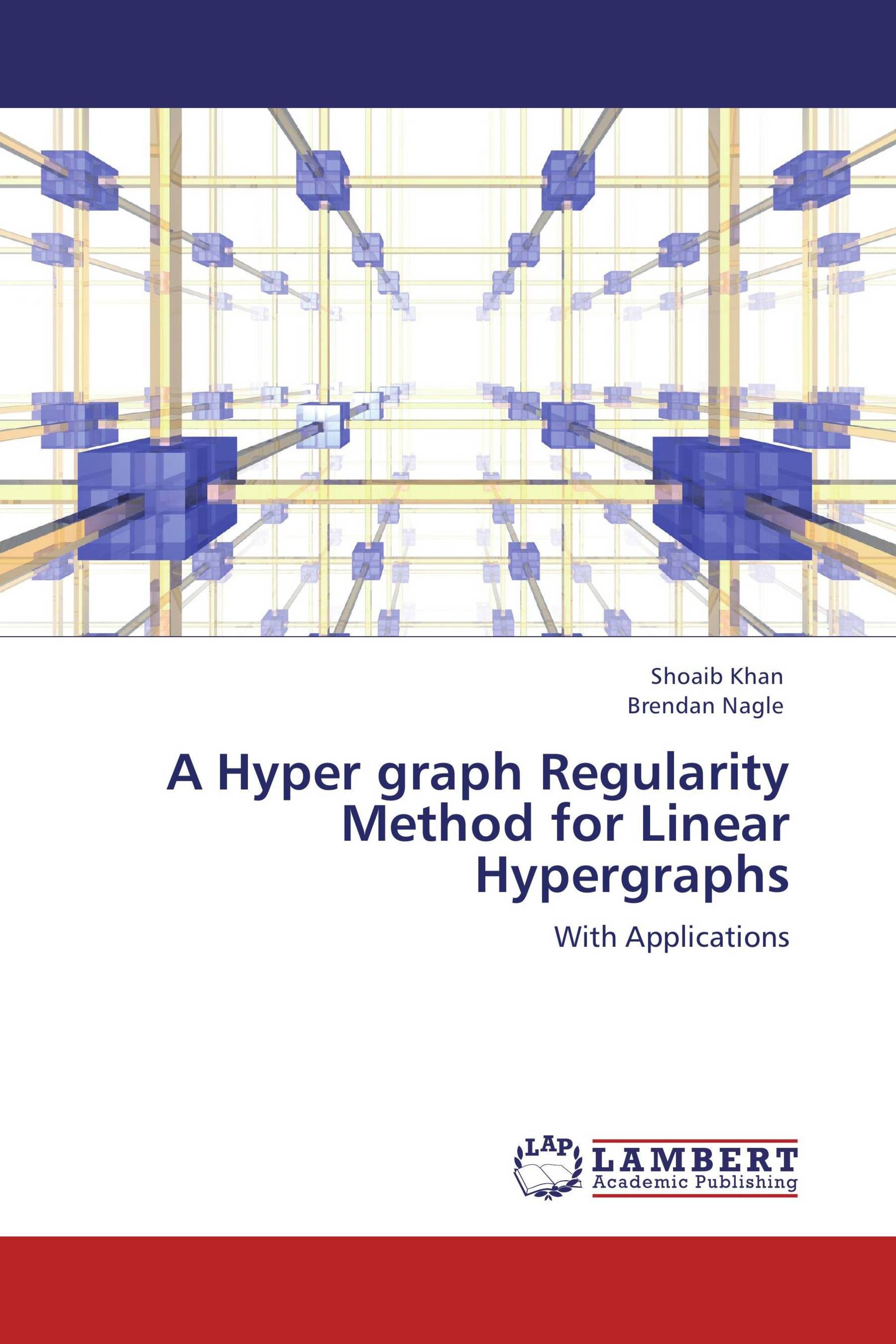 A Hyper graph Regularity Method for Linear Hypergraphs / 978-3-8443 ...