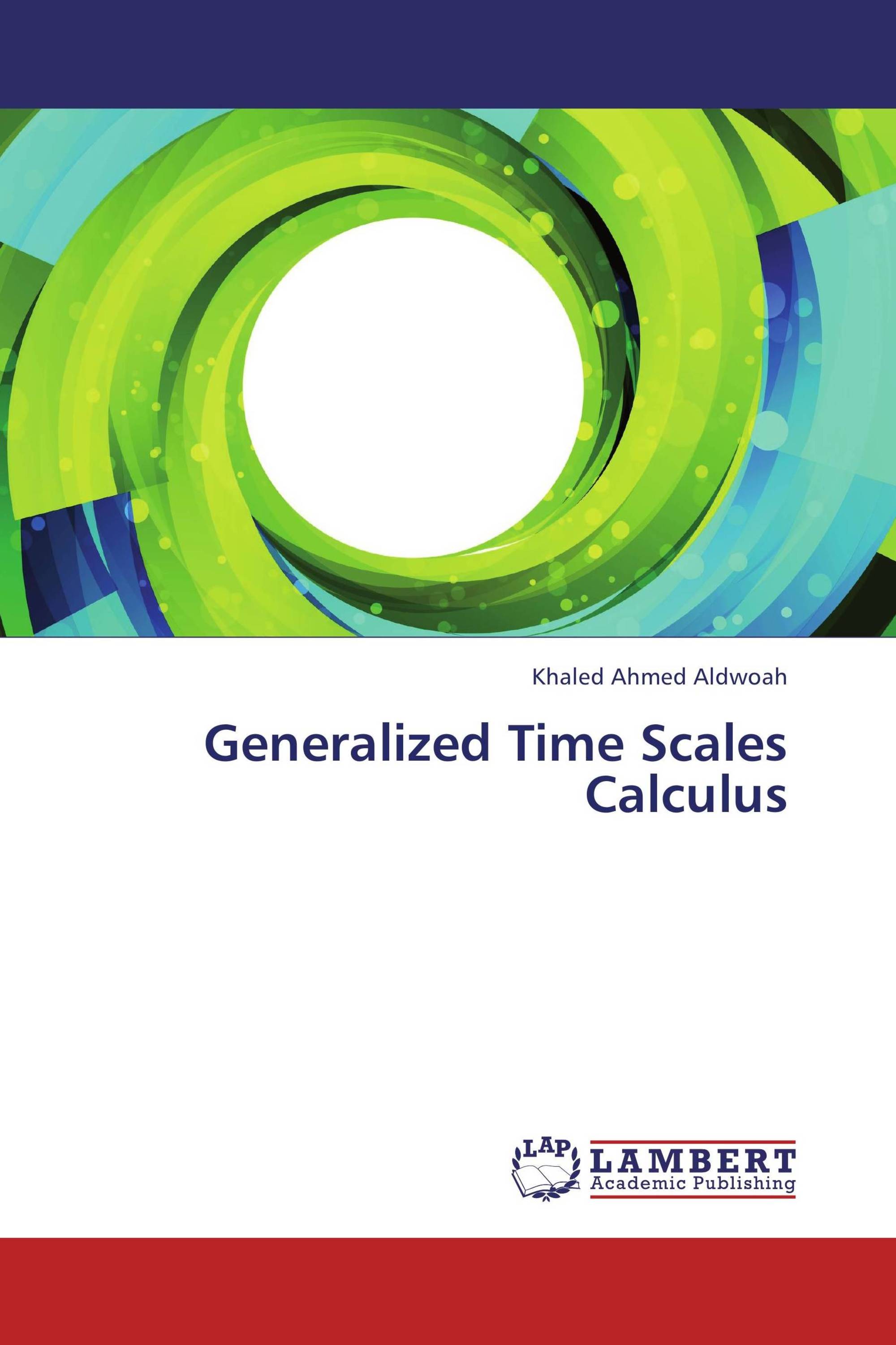 Generalized Time Scales Calculus 978 3 8465 1956 1 9783846519561