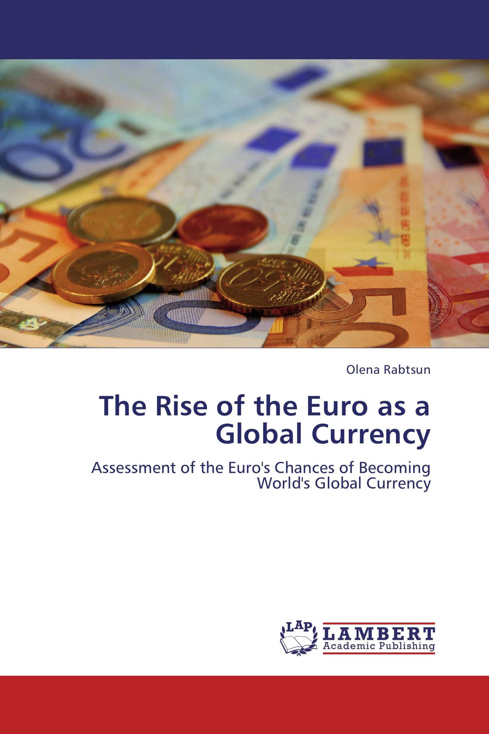 The Rise Of The Euro As A Global Currency 978 3 8465 9962 4 The Rise Of The Euro As A Global Currency 978 3 8465 9962 4