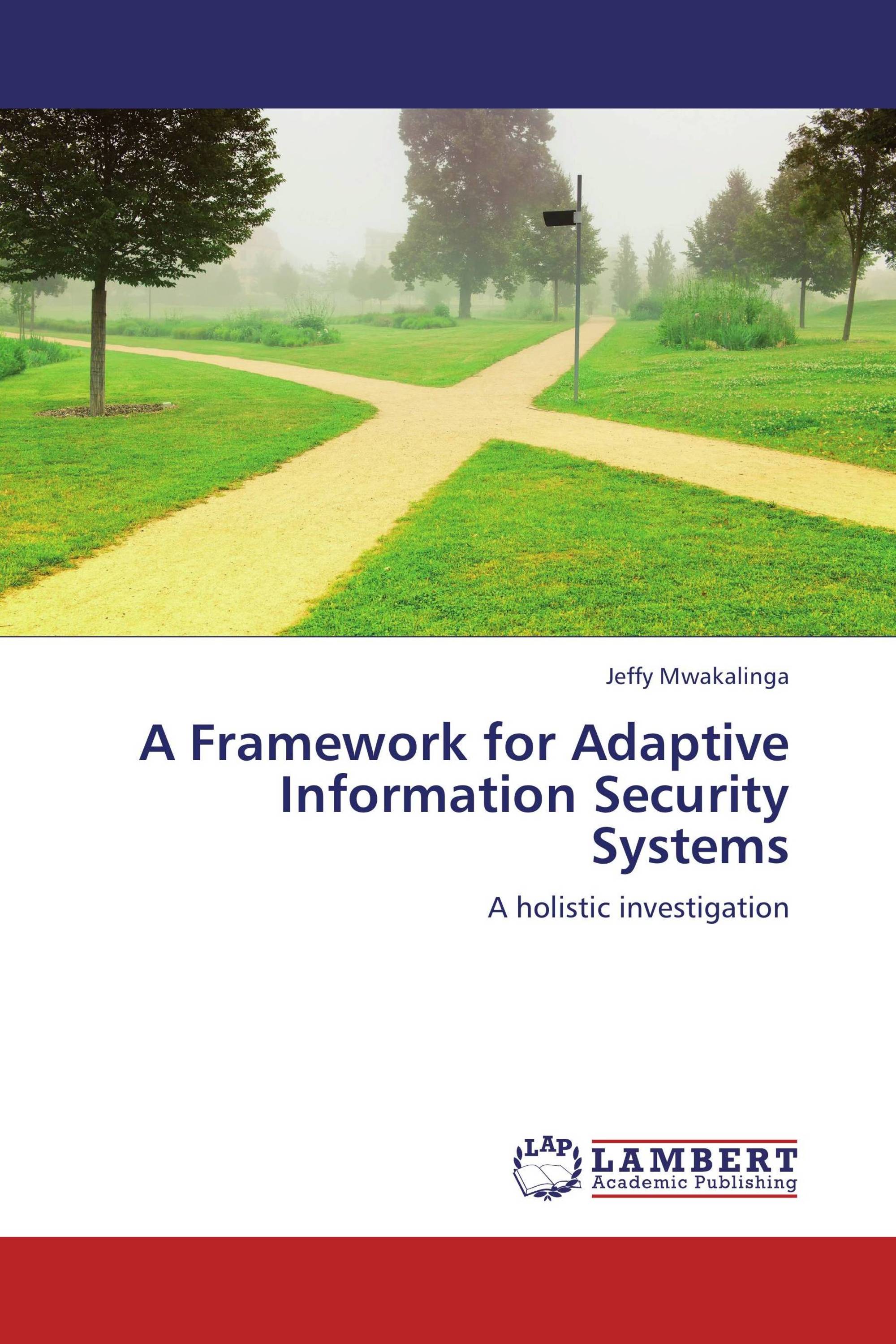 A Framework For Adaptive Information Security Systems
