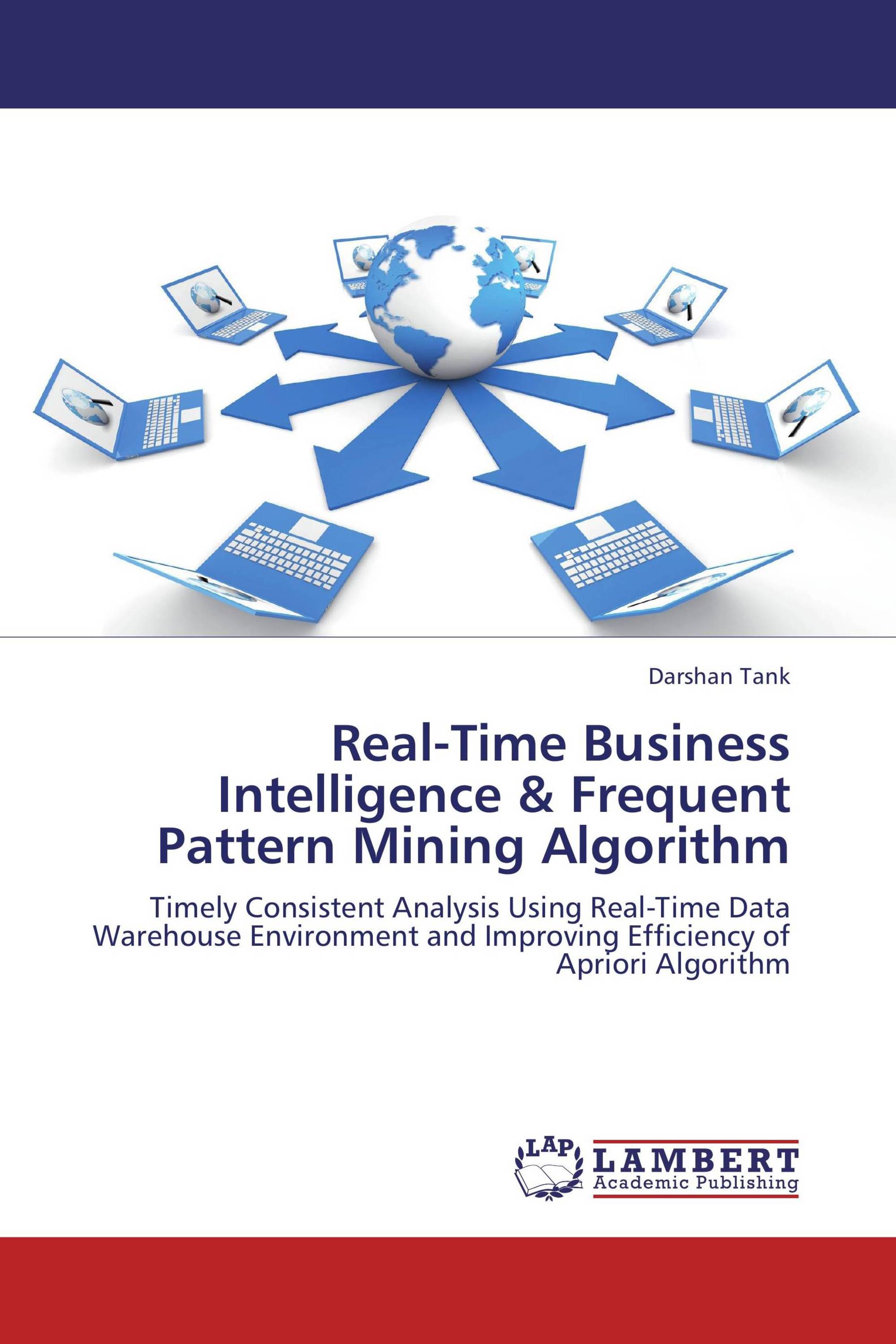 Real Time Business Intelligence And Frequent Pattern Mining Algorithm 978 3 8473 3812 3