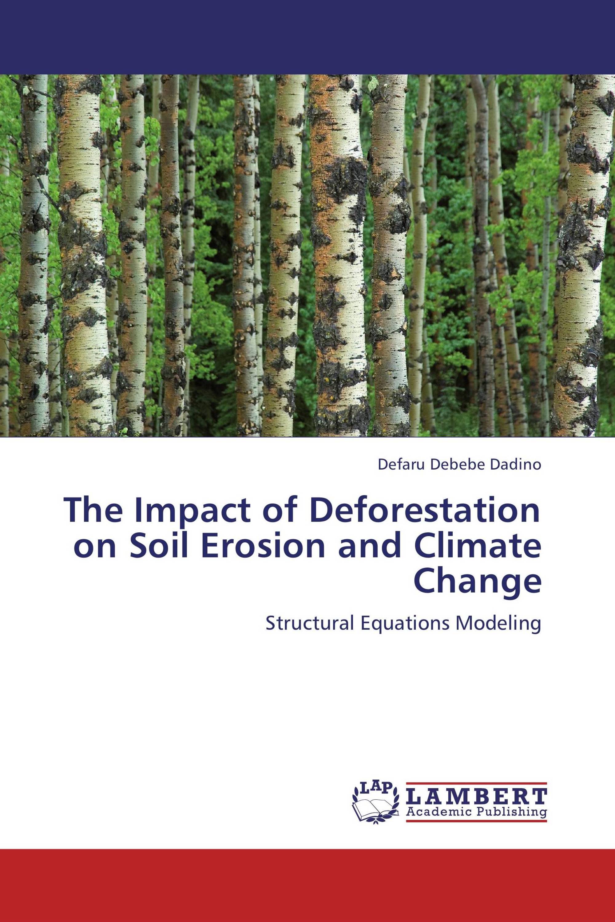 The Impact of Deforestation on Soil Erosion and Climate Change / 978-3 ...