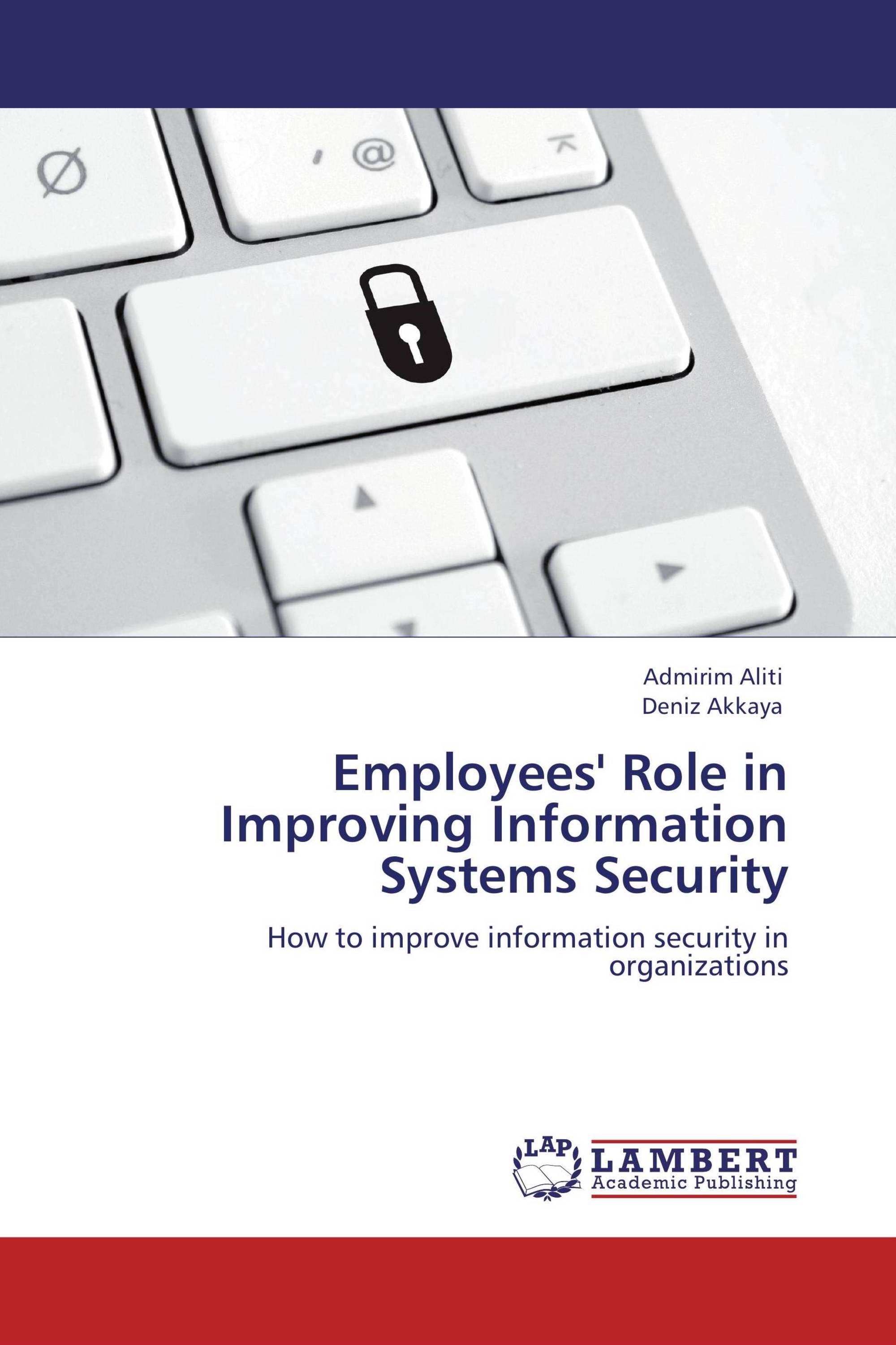 Employees' Role in Improving Information Systems Security / 978-3-8473 ... Employees' Role in Improving Information Systems Security / 978-3-8473 ...