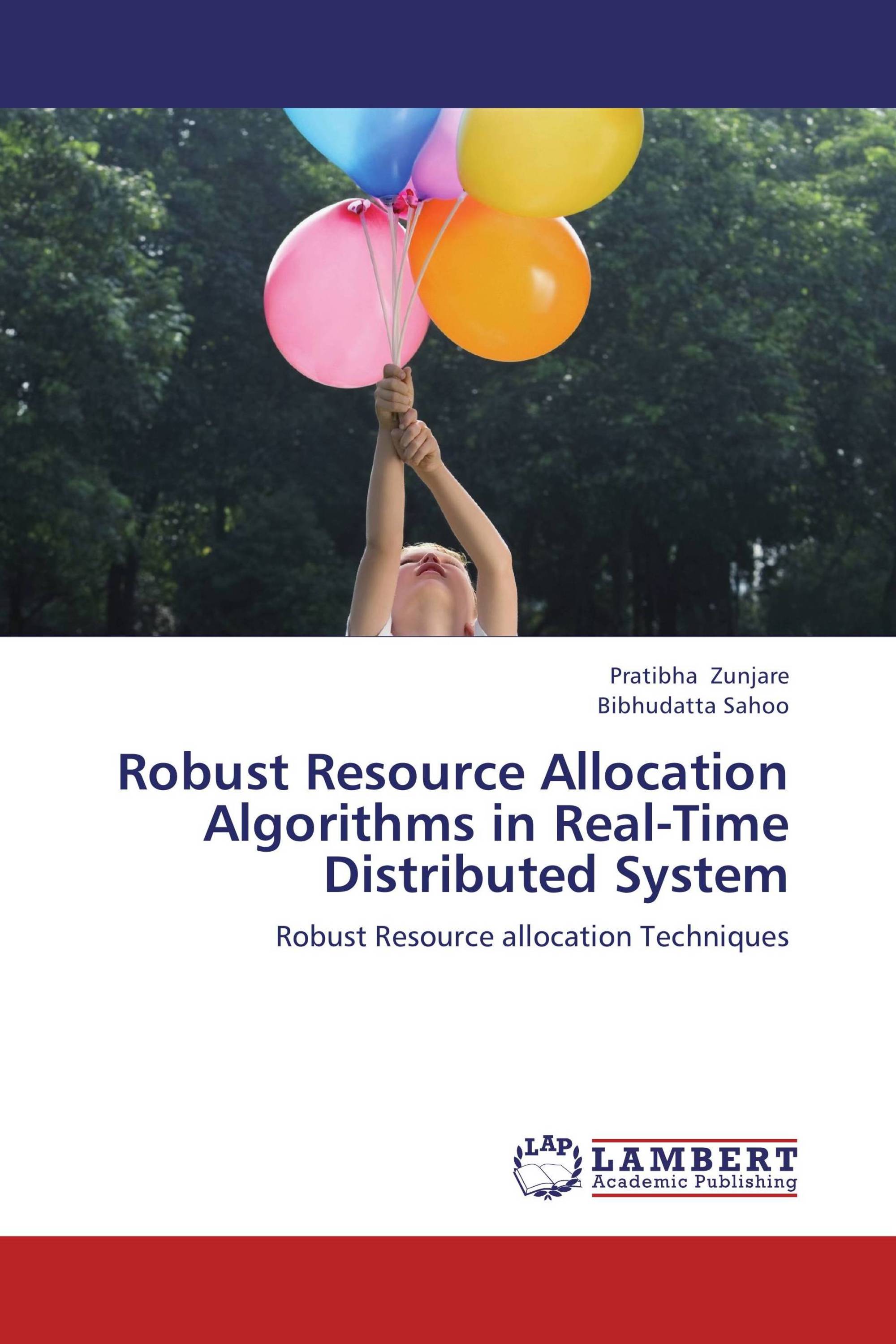 Robust Resource Allocation Algorithms In Real Time Distributed System 978 3 8473 7812 9