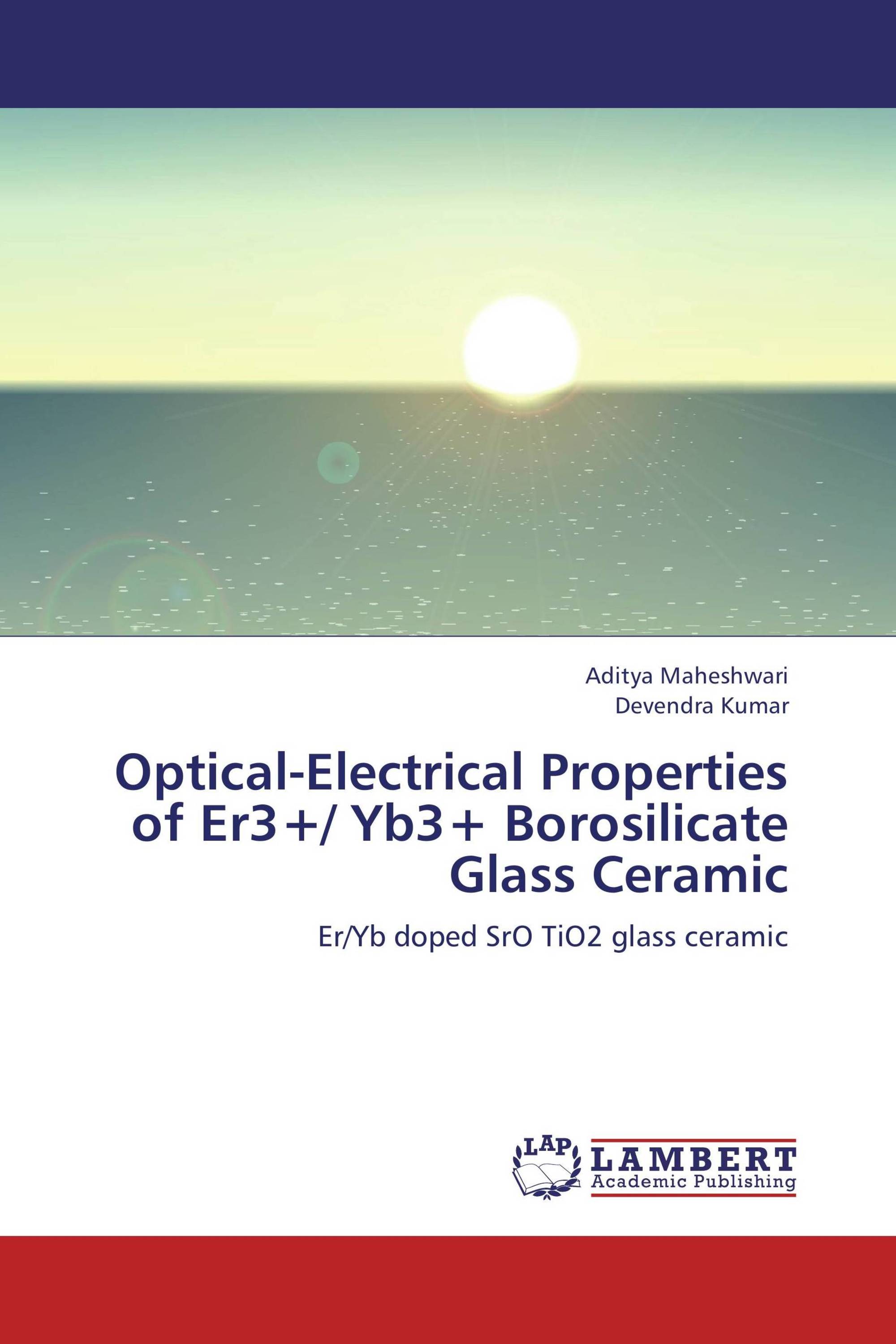 Optical-Electrical Properties of Er3+/ Yb3+ Borosilicate Glass Ceramic ... Optical-Electrical Properties of Er3+/ Yb3+ Borosilicate Glass Ceramic ...
