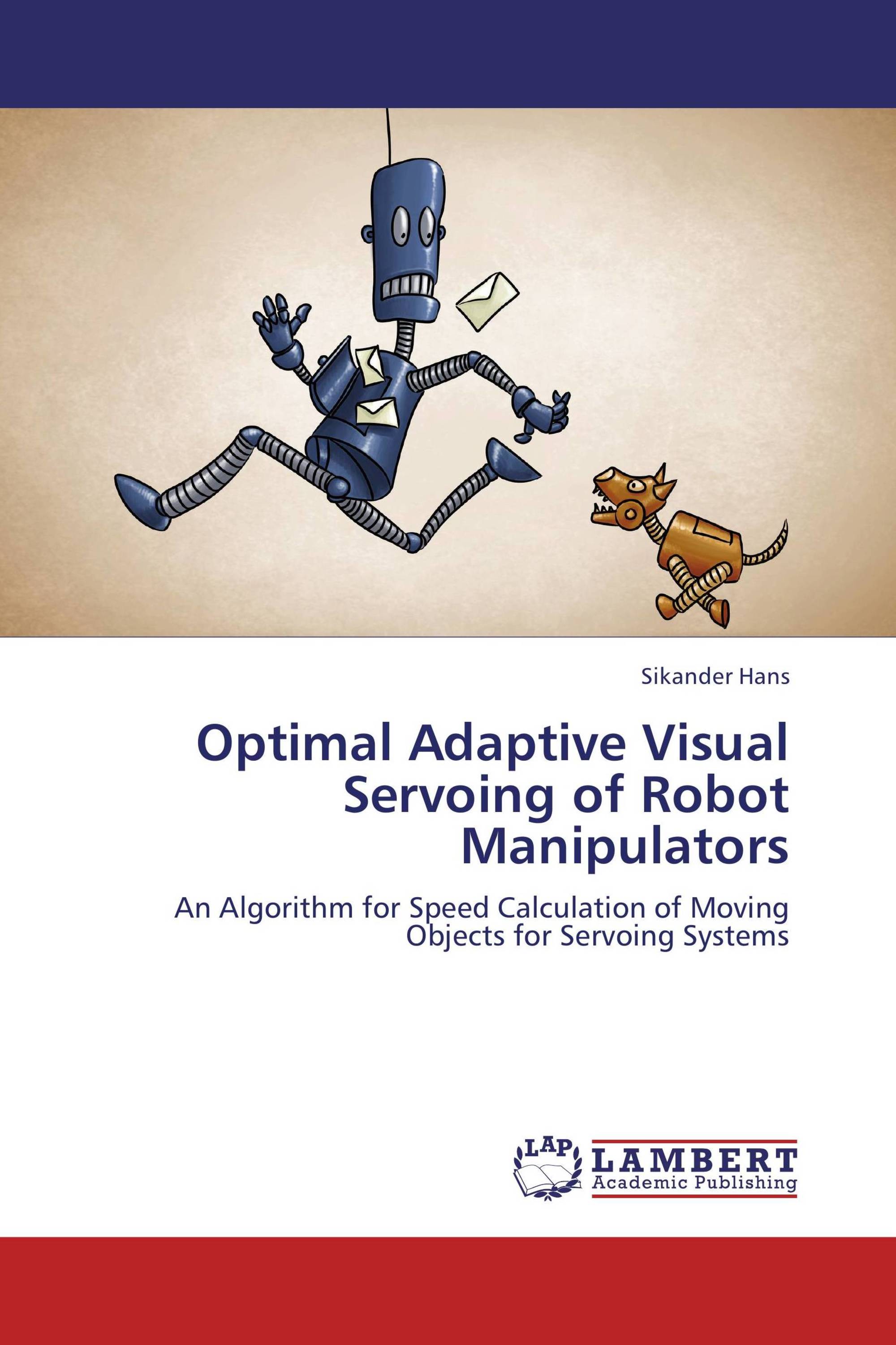 Optimal Adaptive Visual Servoing of Robot Manipulators Optimal Adaptive Visual Servoing of Robot Manipulators