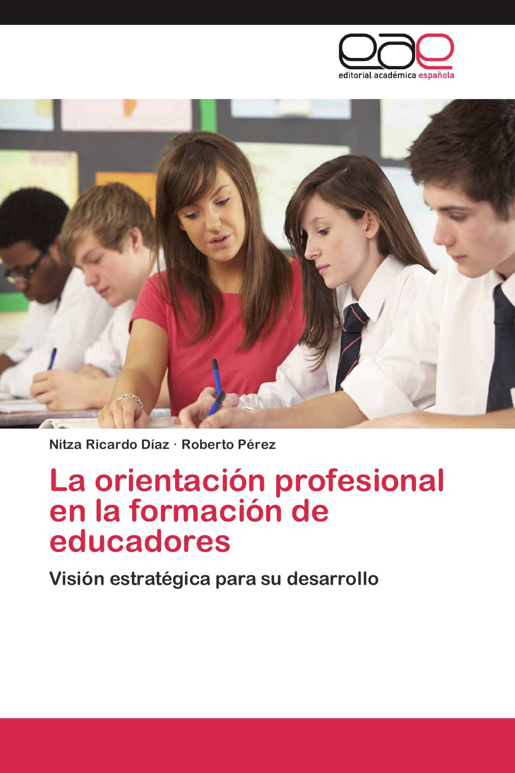 La orientación profesional en la formación de educadores / 978-3-8484 ...