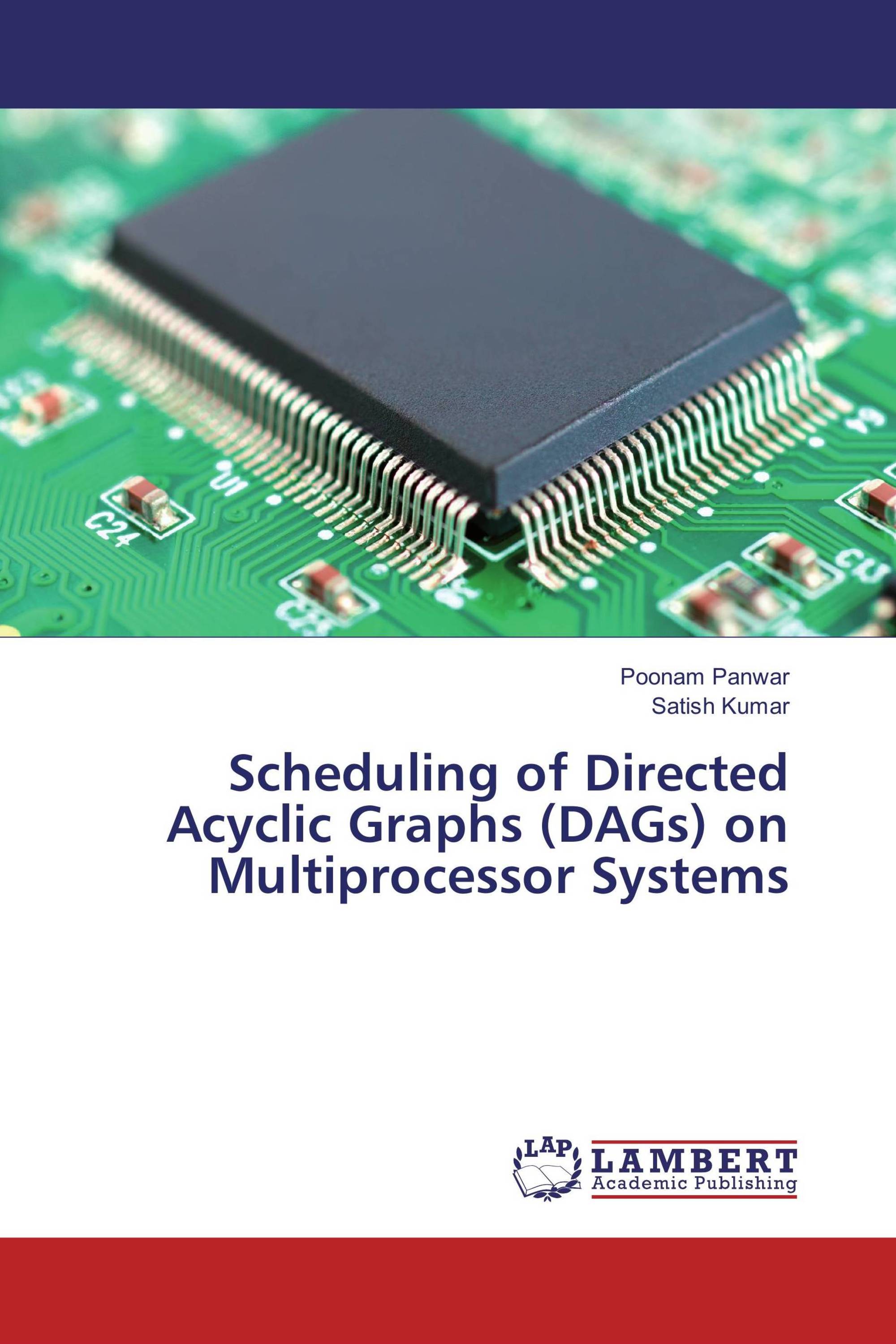 Scheduling Of Directed Acyclic Graphs Dags On Multiprocessor Systems 978 613 5 83149 8