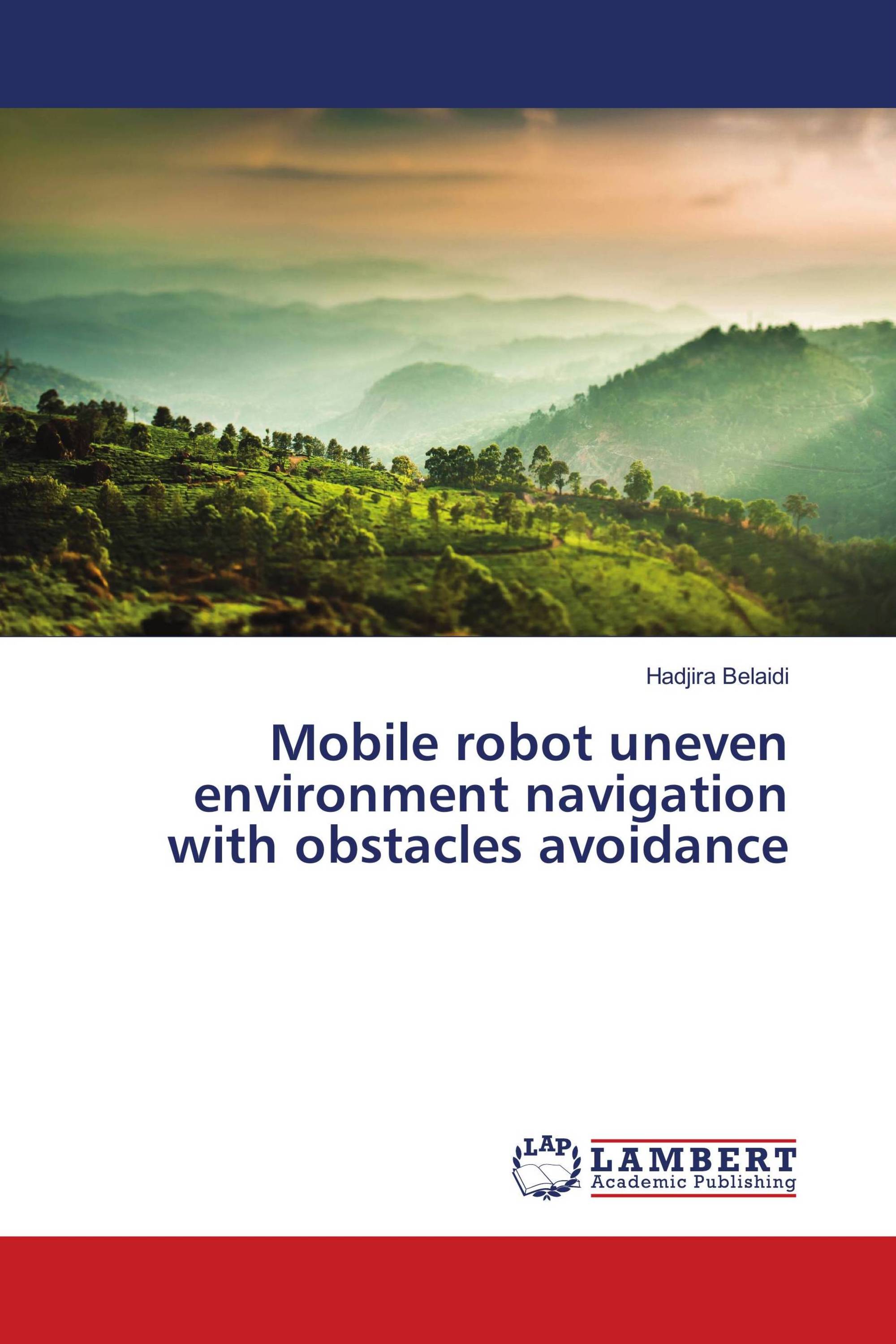 Mobile Robot Uneven Environment Navigation With Obstacles Avoidance 978 613 8 26948 9