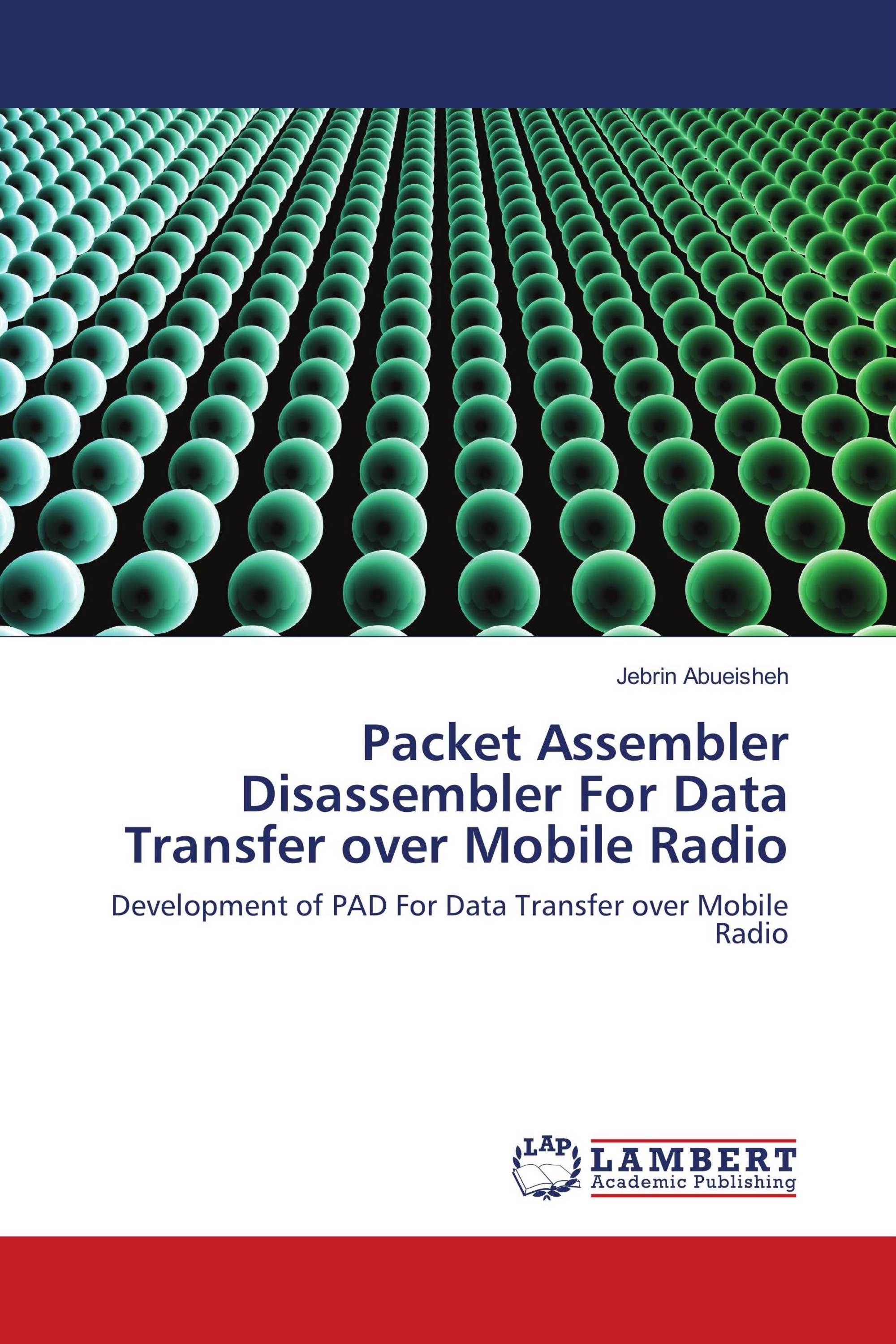 Packet Assembler Disassembler For Data Transfer Over Mobile Radio 978 613 8 31134 8