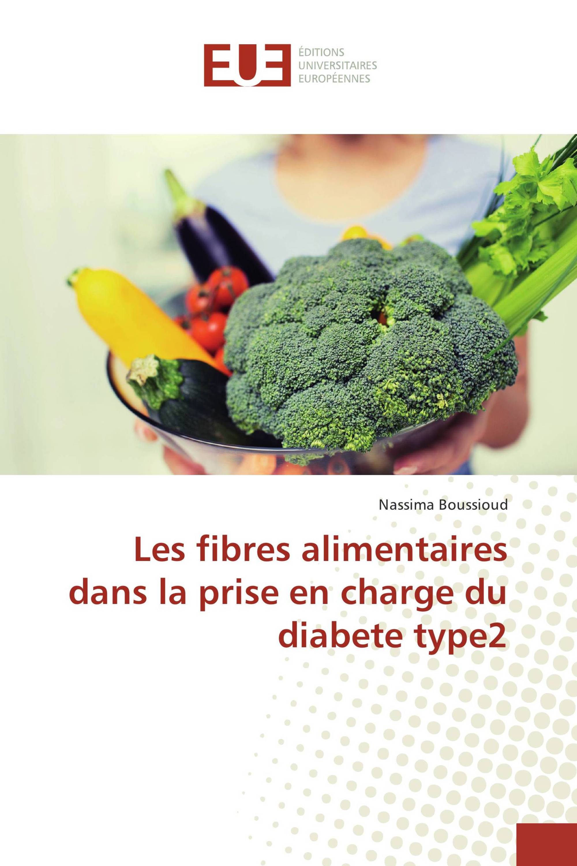 Les fibres alimentaires dans la prise en charge du diabete type2 / 978 ... Les fibres alimentaires dans la prise en charge du diabete type2 / 978 ...