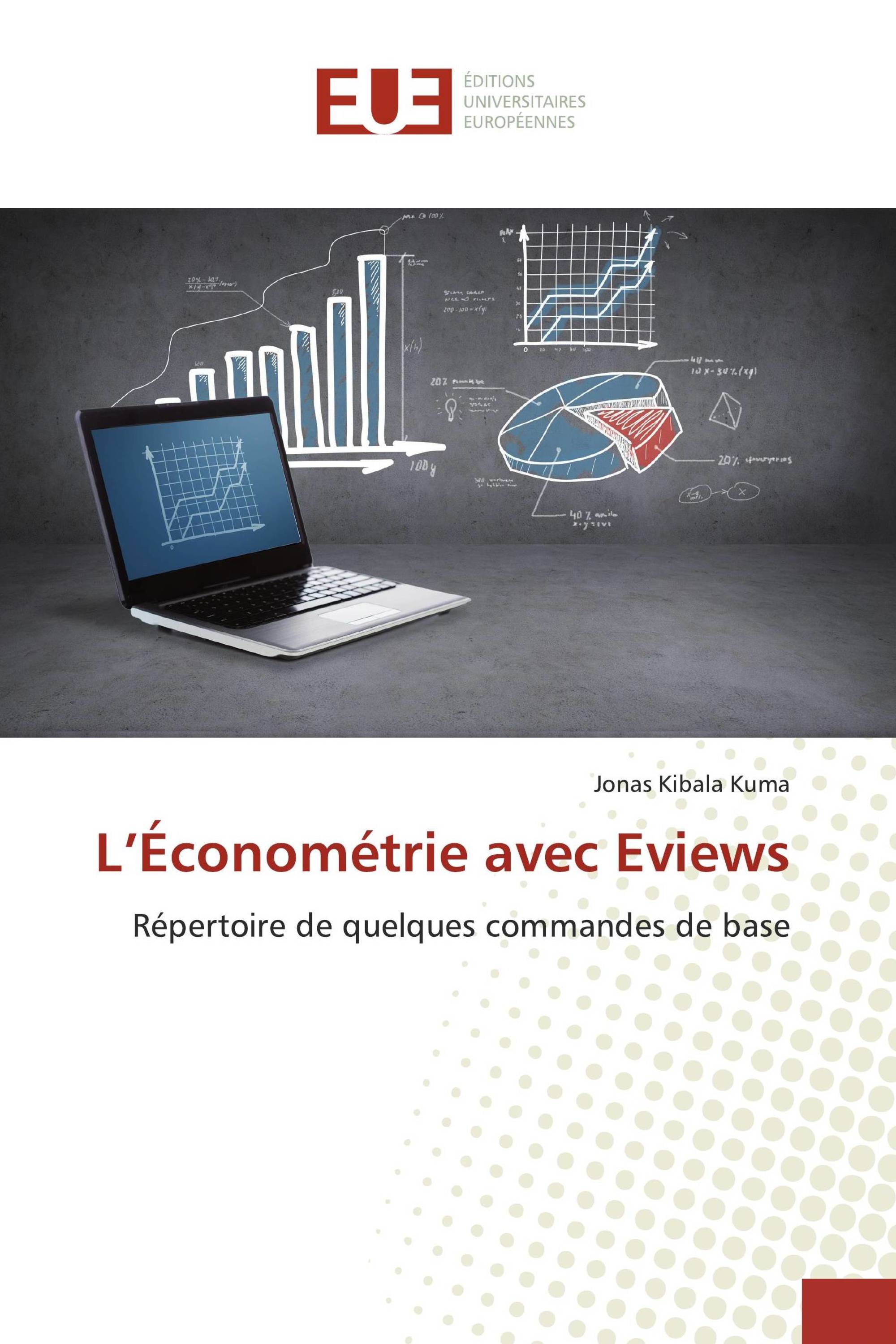L’Économétrie avec Eviews / 978-613-8-46250-7 / 9786138462507 / 6138462505