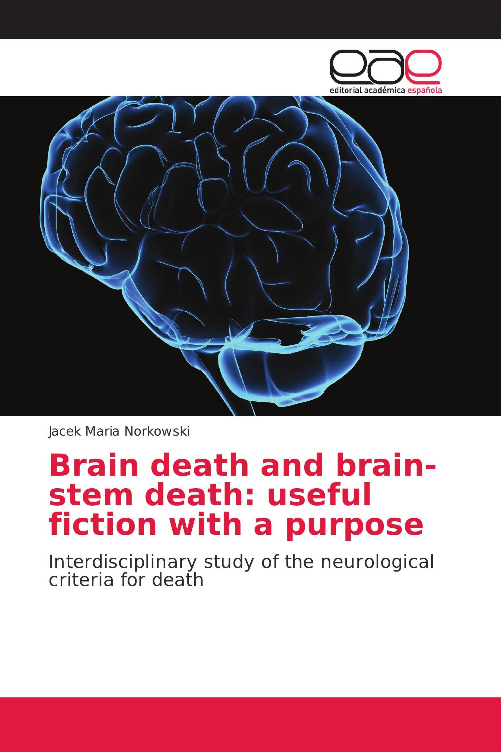 Brain Death And Brain stem Death Useful Fiction With A Purpose 978 Brain Death And Brain stem Death Useful Fiction With A Purpose 978