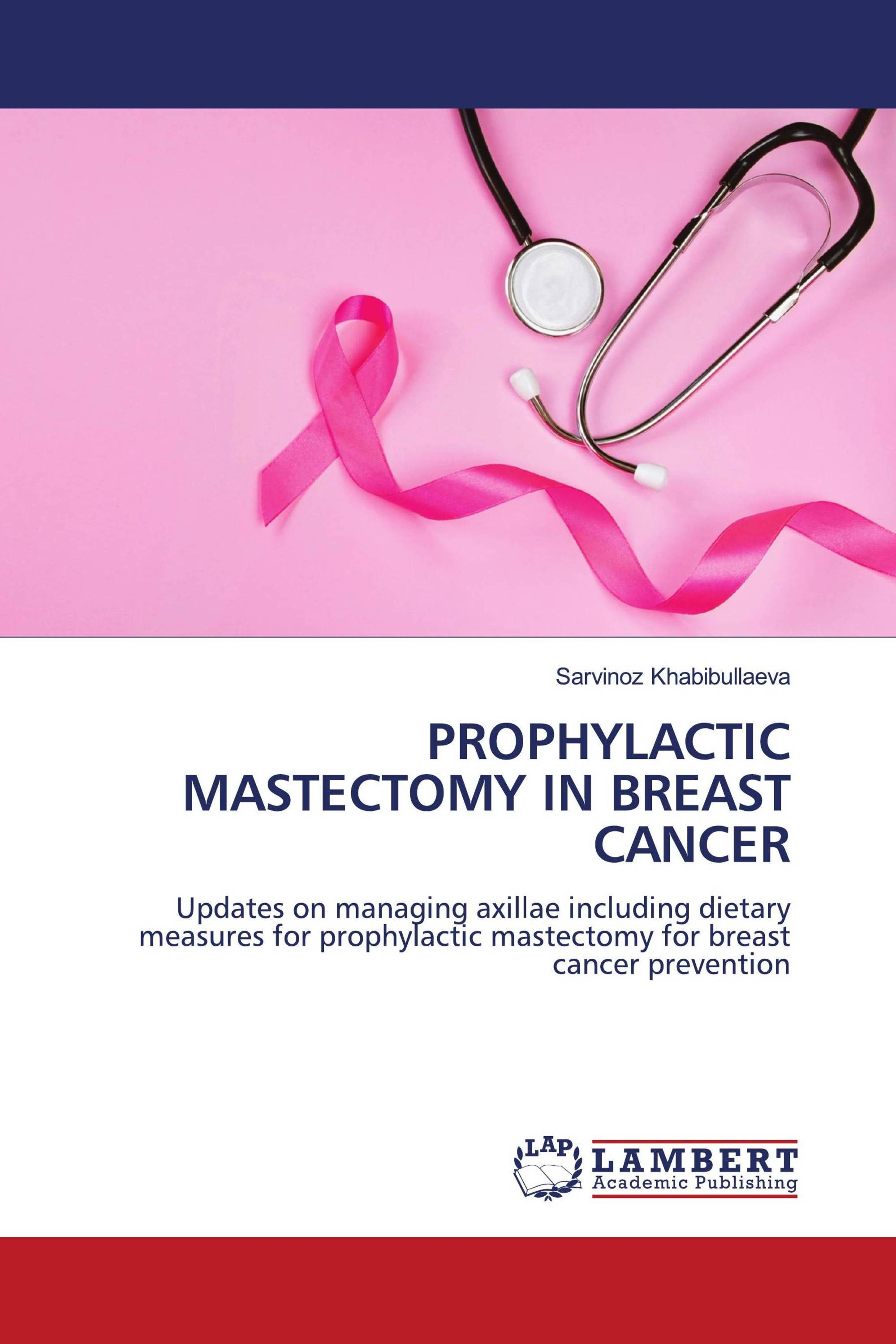 PROPHYLACTIC MASTECTOMY IN BREAST CANCER / 978-613-9-46011-3 ...