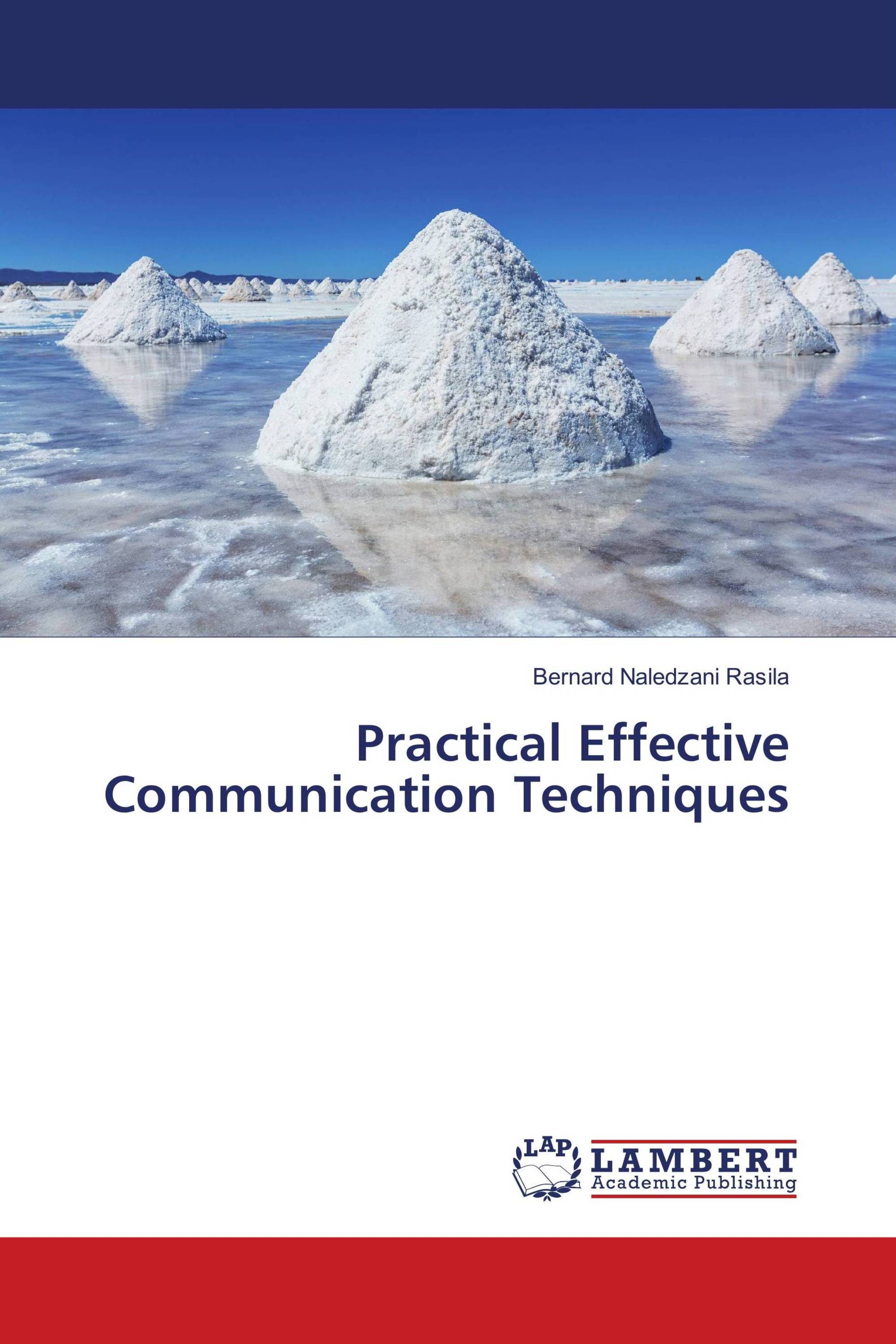 Practical Effective Communication Techniques / 978-613-9-82023-8 / 9786139820238 / 6139820235
