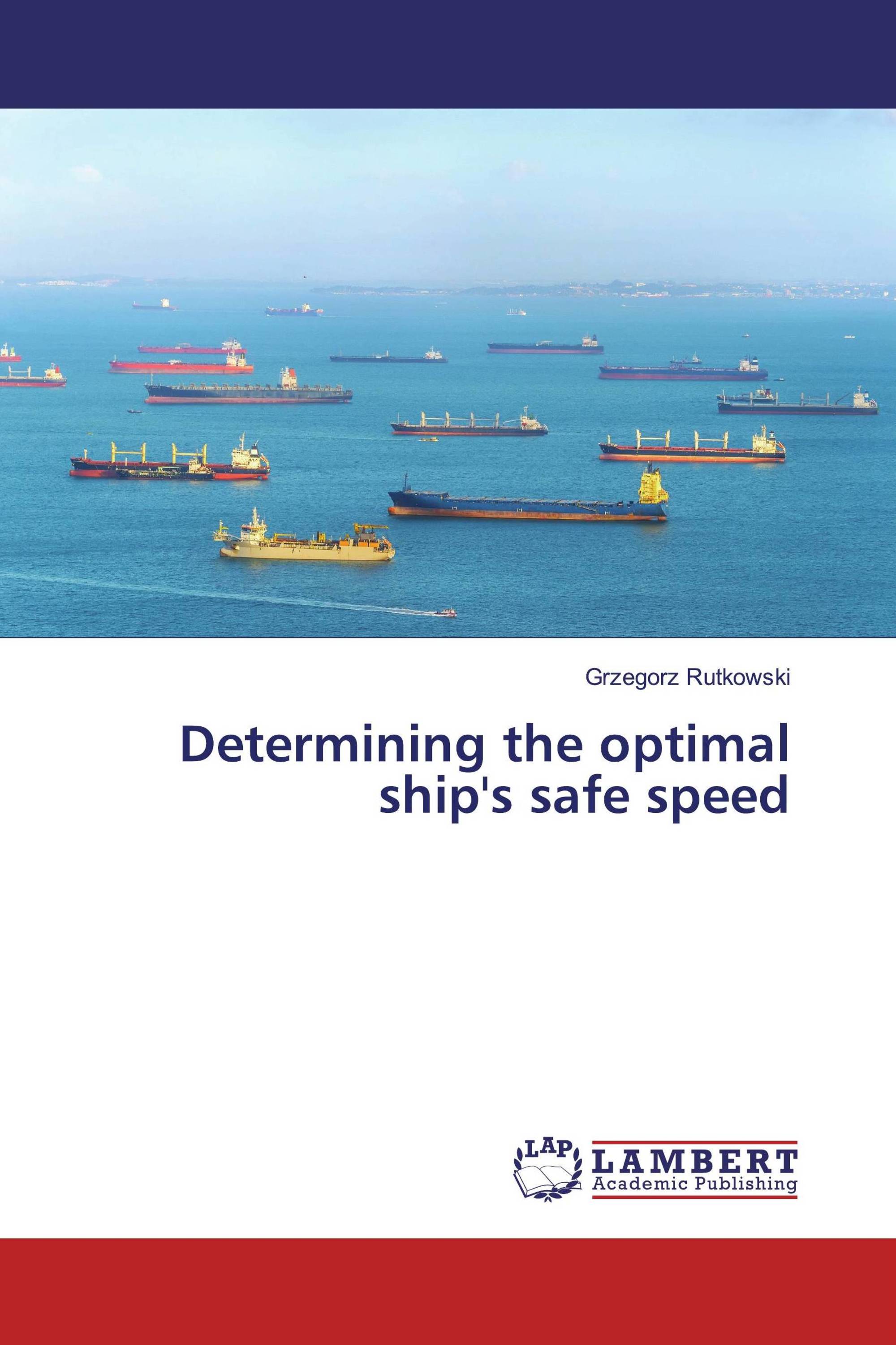 Determining the optimal ship's safe speed / 978-620-0-00742-1 ...