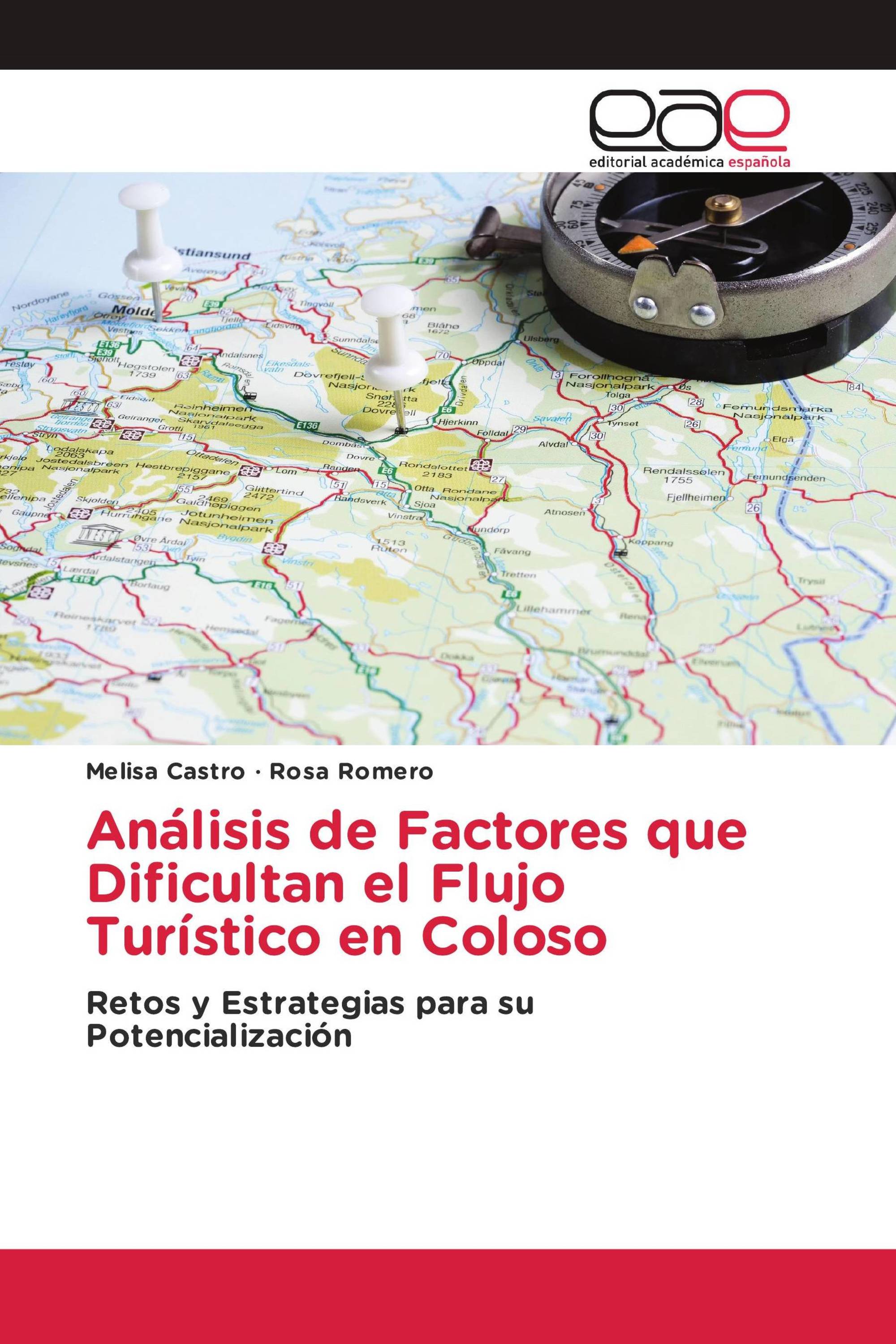 Análisis de Factores que Dificultan el Flujo Turístico en Coloso / 978-620-0-01616-4 ...