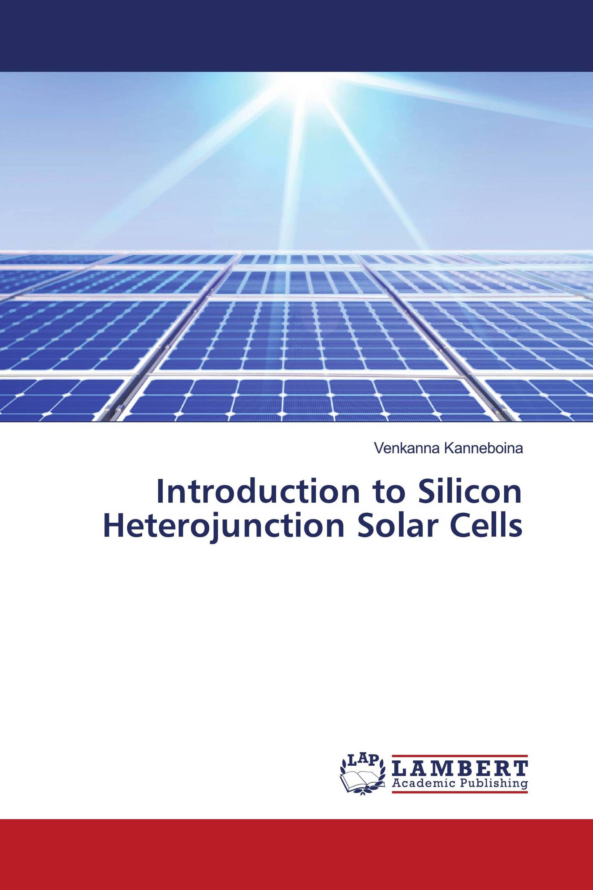 Introduction to Silicon Heterojunction Solar Cells / 978-620-0-22955-7 / 9786200229557 / 6200229554